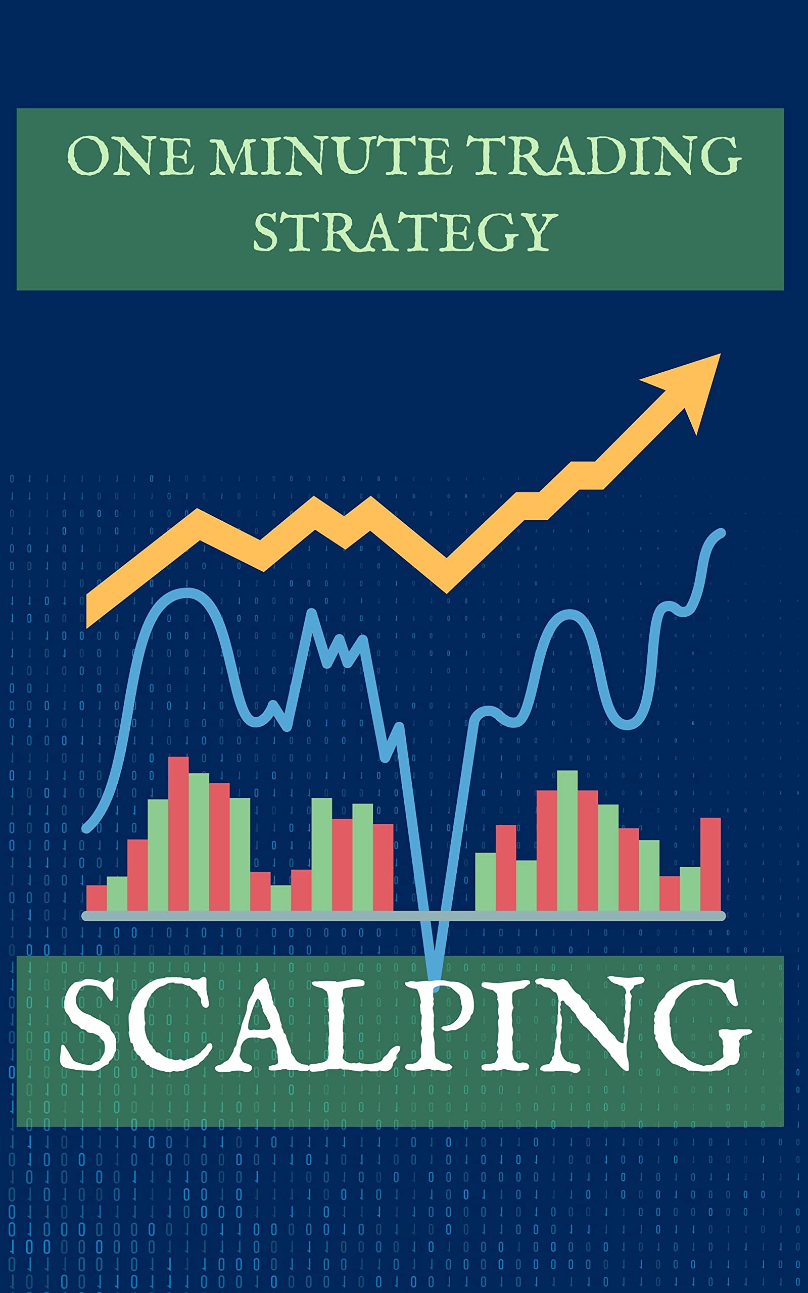 ONE MINUTE SCALPING STRATEGY: TRADE STRATEGY FOR SCALPERS , FOREX TRADING by Watermark Press ...