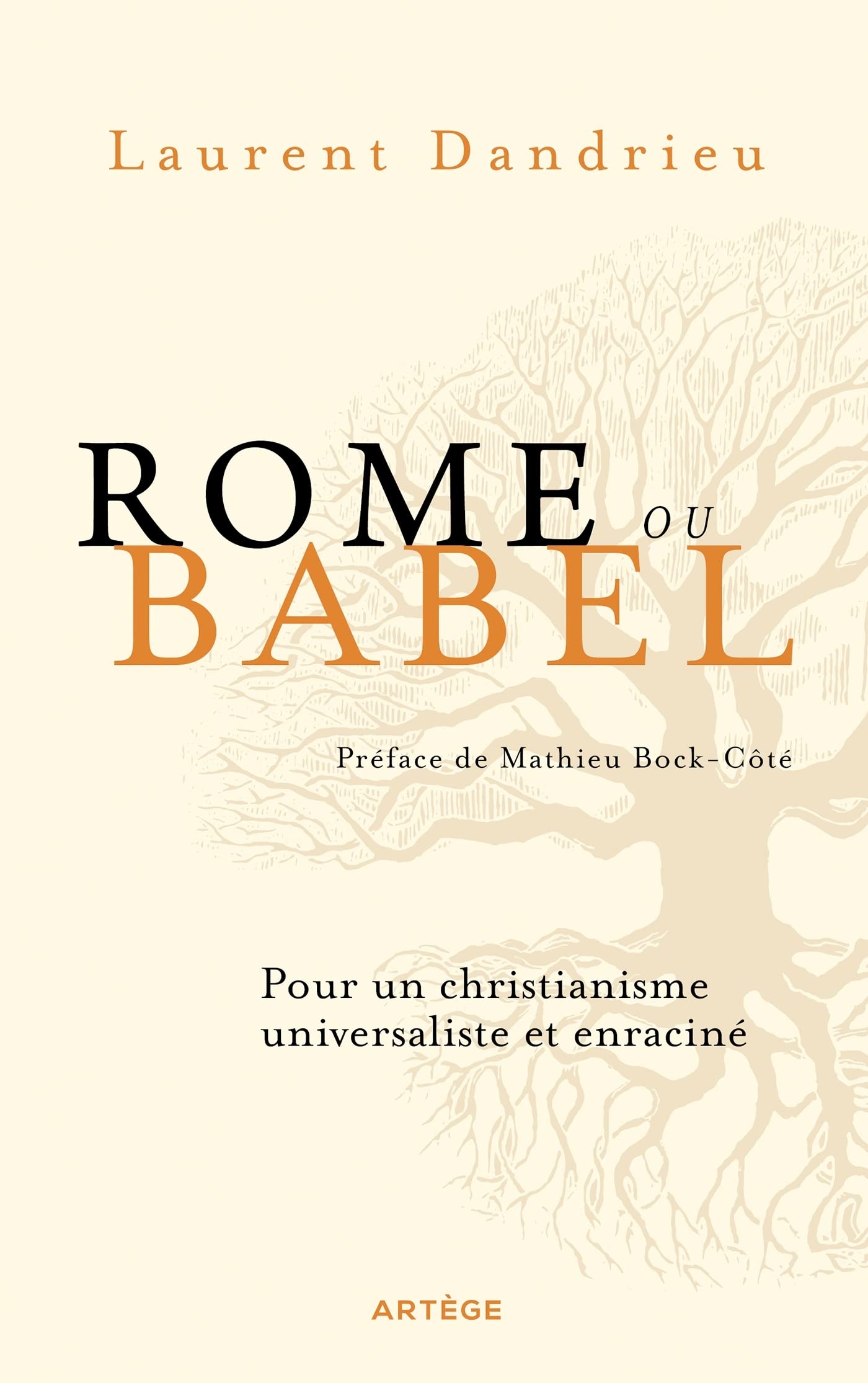 Rome ou Babel: Pour un christianisme universaliste et enraciné by ...