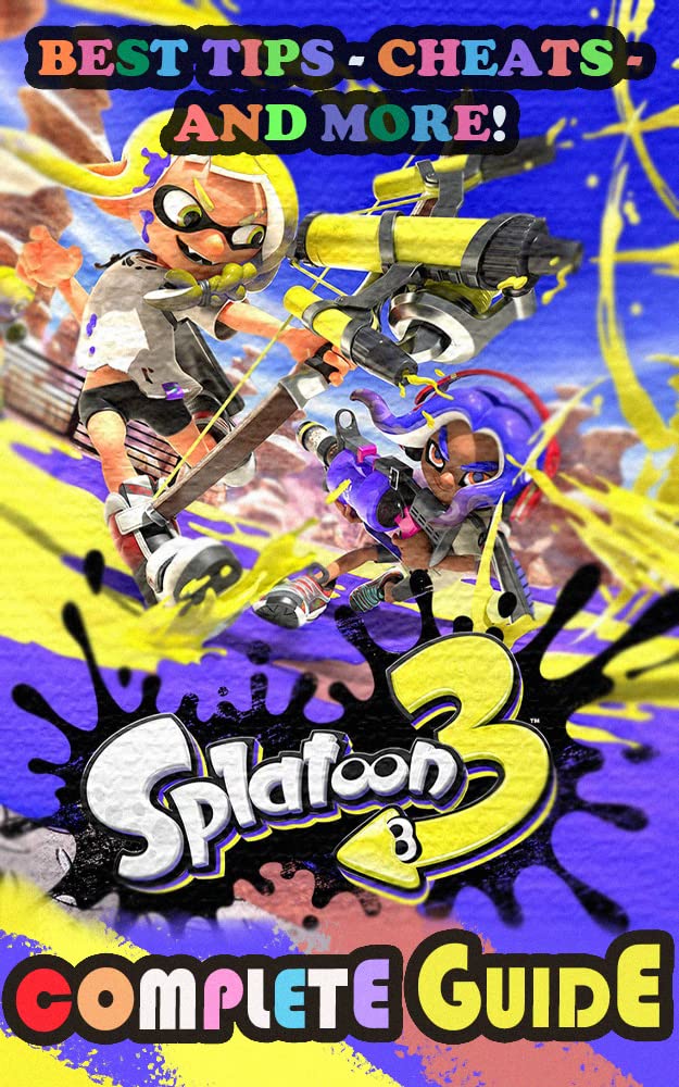 Splatoon 3 Complete Guide: The Very First Tips You Need To Know About Splatoon 3 Before Playing ...
