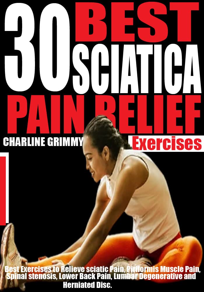 30 BEST SCIATICA PAIN RELIEF EXERCISES: Best Exercises to relieve ...