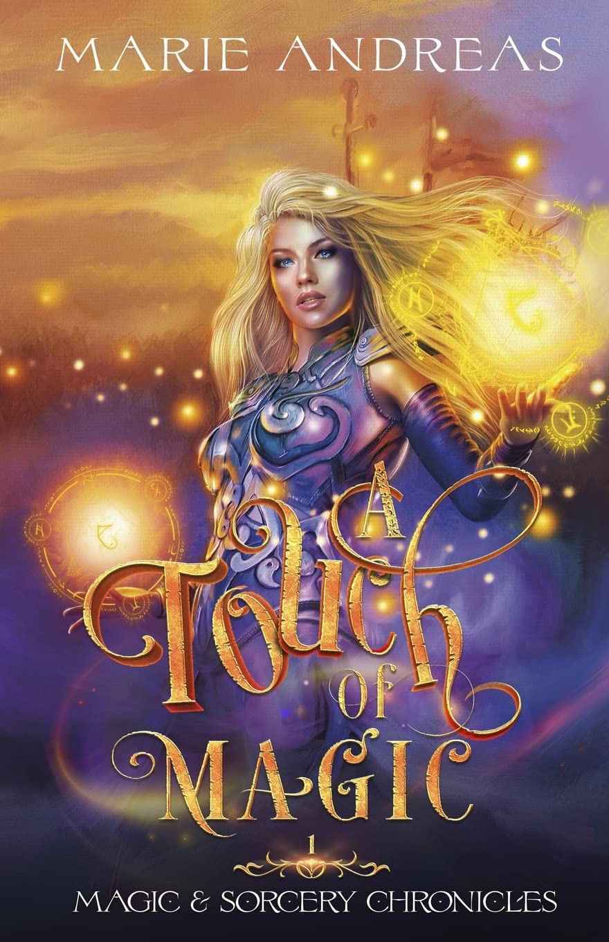 A Touch of Magic (Magic & Sorcery Chronicles) by Marie Andreas | Goodreads