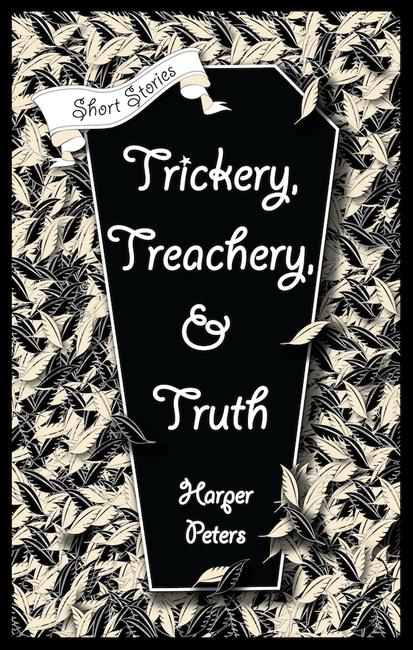 Trickery, Treachery, & Truth by Harper Peters | Goodreads