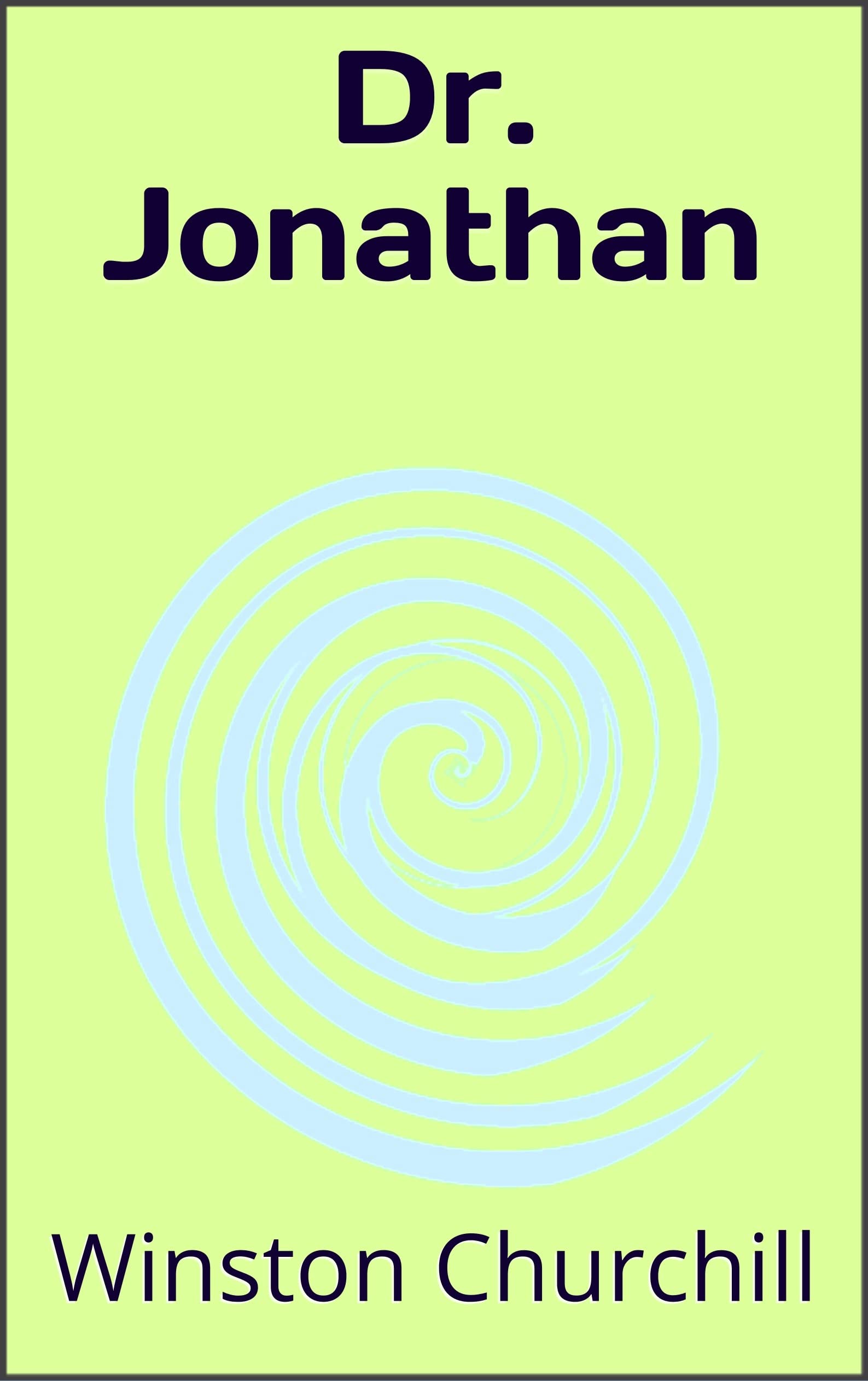 Dr. Jonathan by Winston Churchill | Goodreads