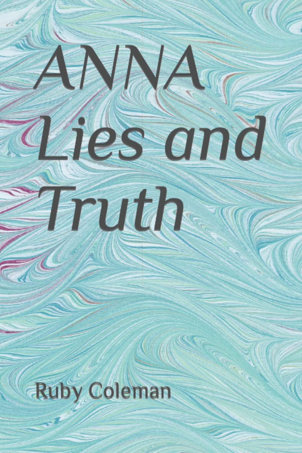ANNA Lies and Truth by Ruby Coleman | Goodreads