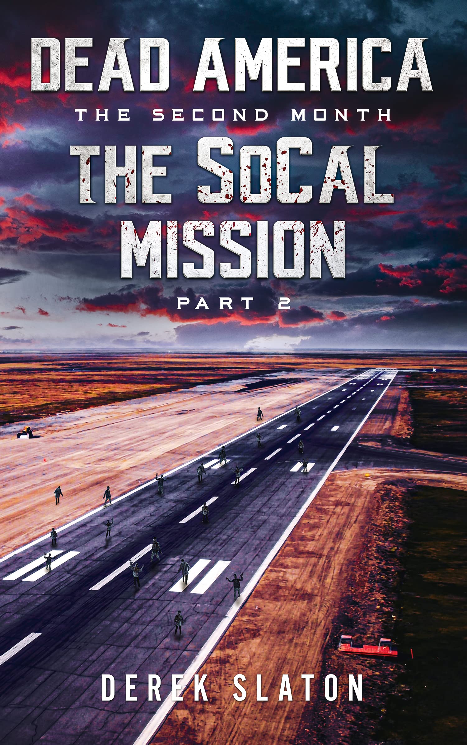 Dead America - The SoCal Mission Pt. 2 by Derek Slaton | Goodreads