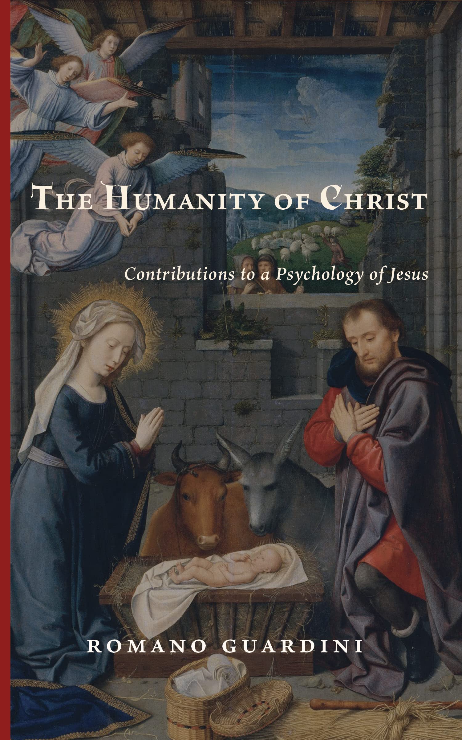 The Humanity of Christ by Romano Guardini | Goodreads
