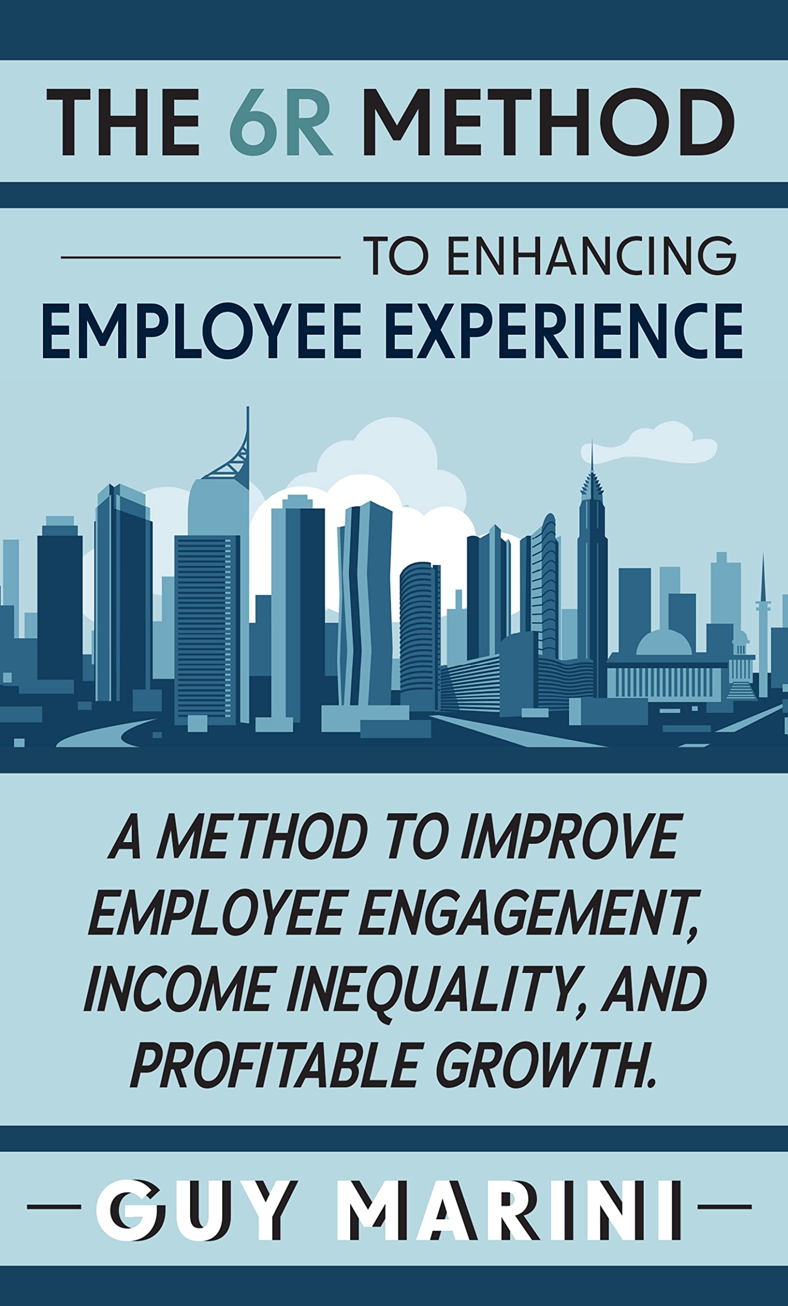 The 6R Method to Enhancing Employee Experience: A Method to Improve ...