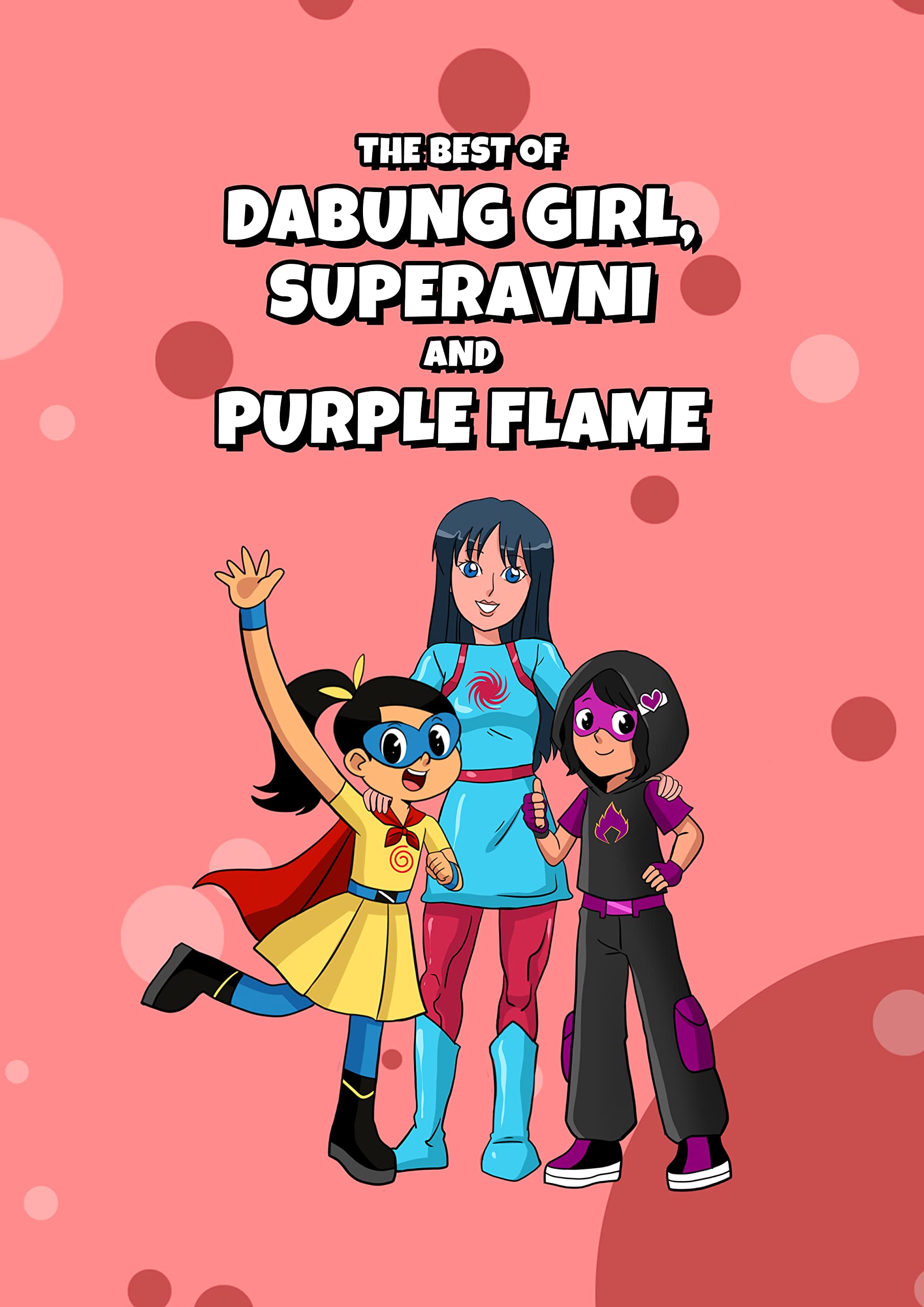 The Best of Dabung Girl, SuperAvni and Purple Flame: Comic Book ...