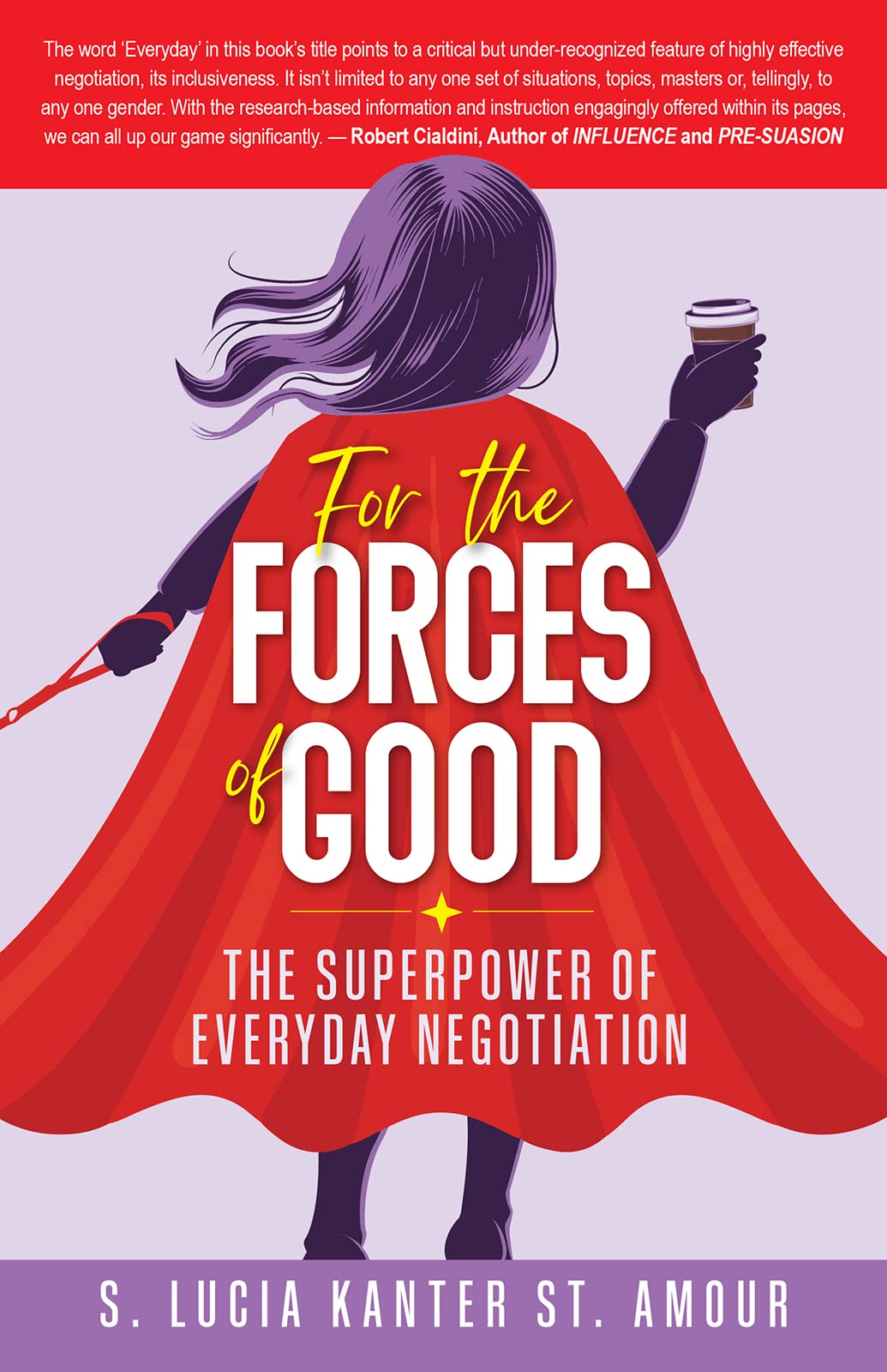 For the Forces of Good: The Superpower of Everyday Negotiation by S ...