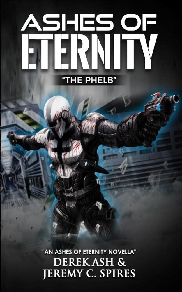 The Phelb (Ashes of Eternity) by Derek Ash | Goodreads