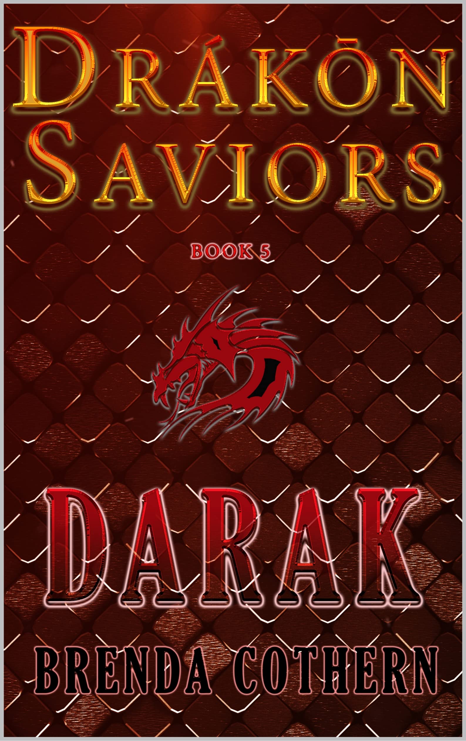 Darak: Drákōn Saviors 5 by Brenda Cothern | Goodreads