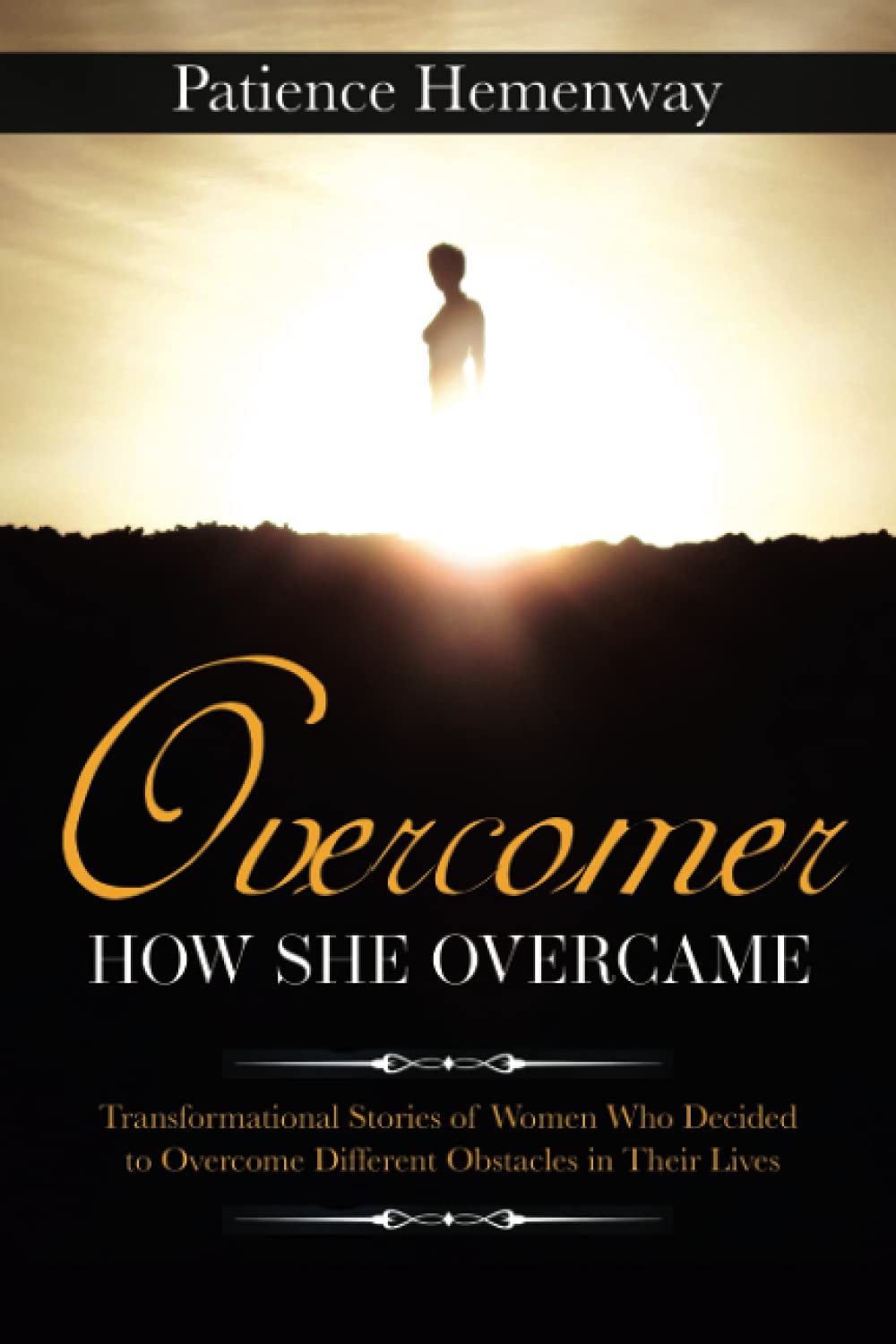 Overcomer How She Overcame: Transformational Stories of Women Who ...