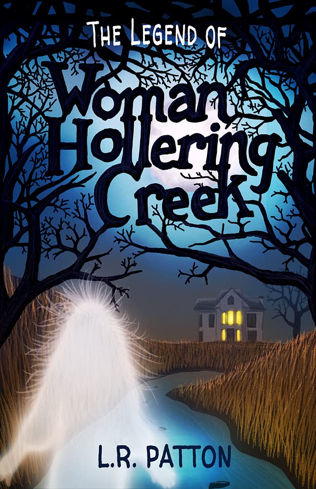The Legend of Woman Hollering Creek by L.R. Patton | Goodreads
