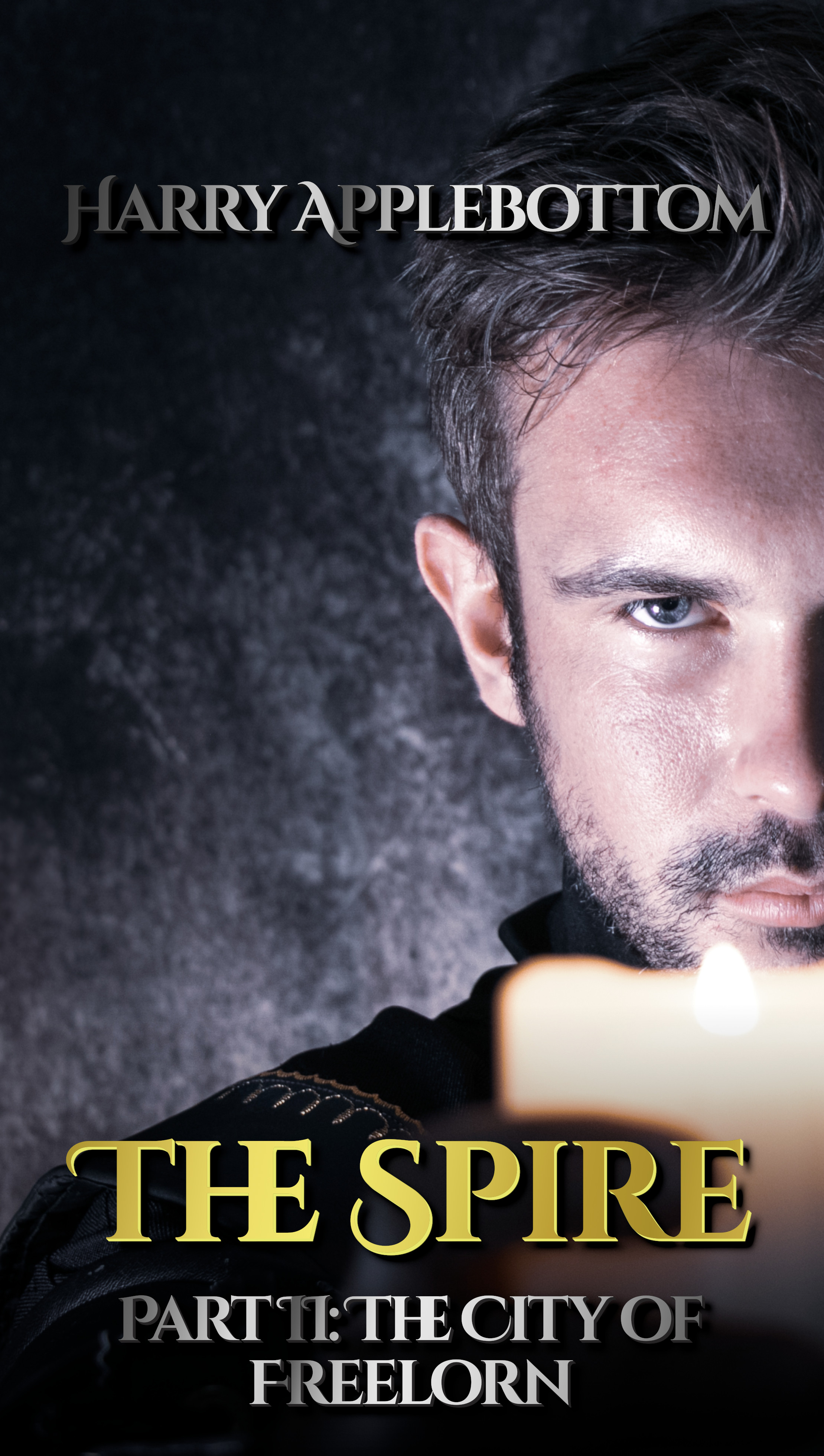 The Spire Part II: The City of Freelorn by Harry Applebottom | Goodreads