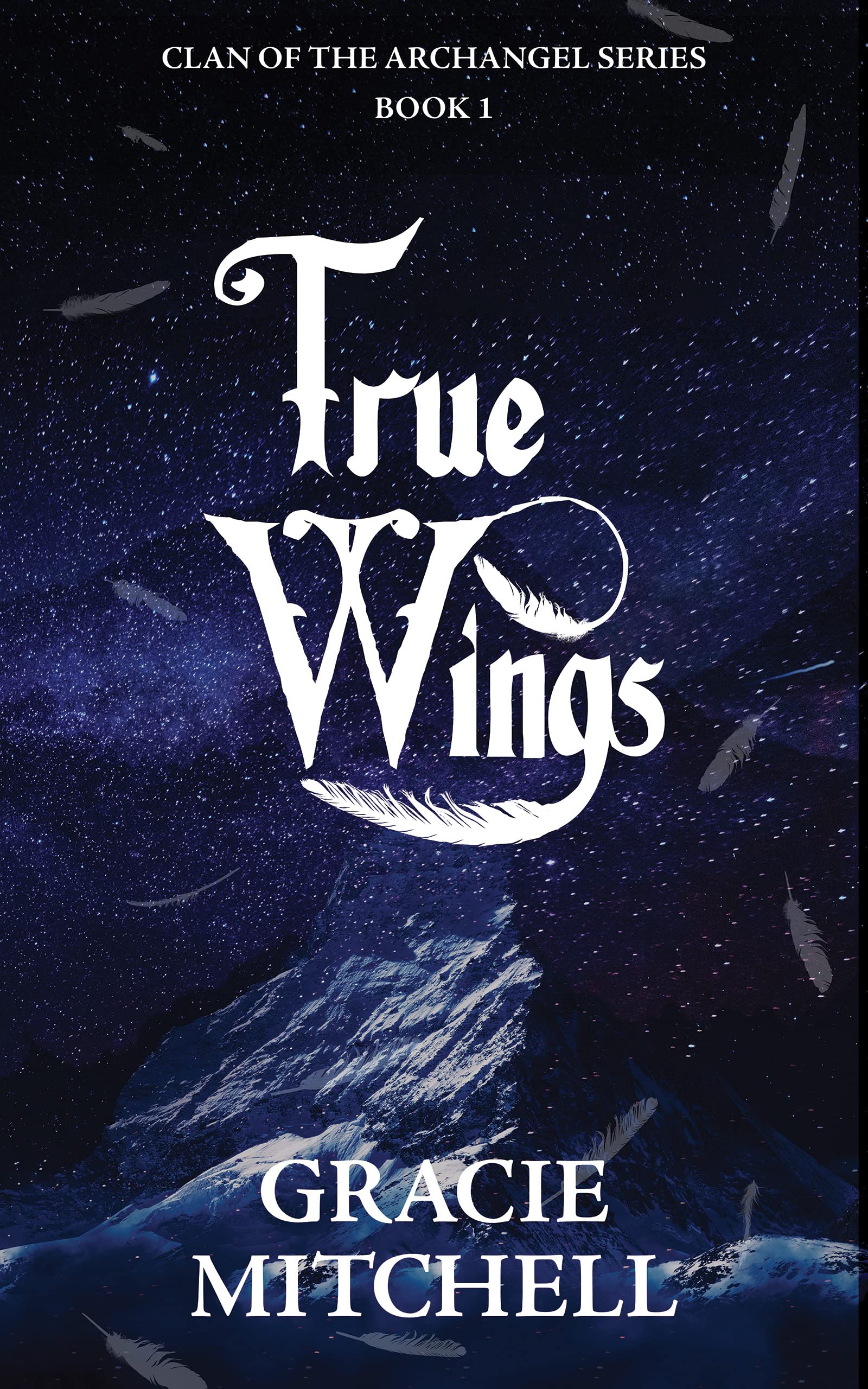 True Wings: Clan of the Archangel Series by Gracie Mitchell | Goodreads