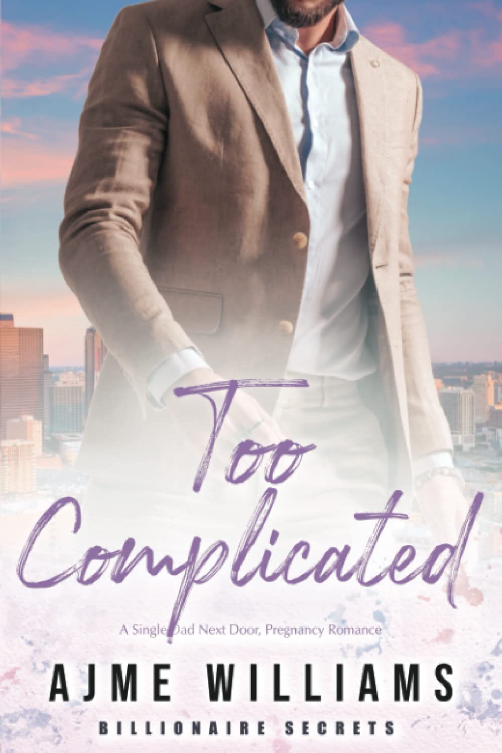 Too Complicated (Billionaire Secrets) by Ajme Williams | Goodreads