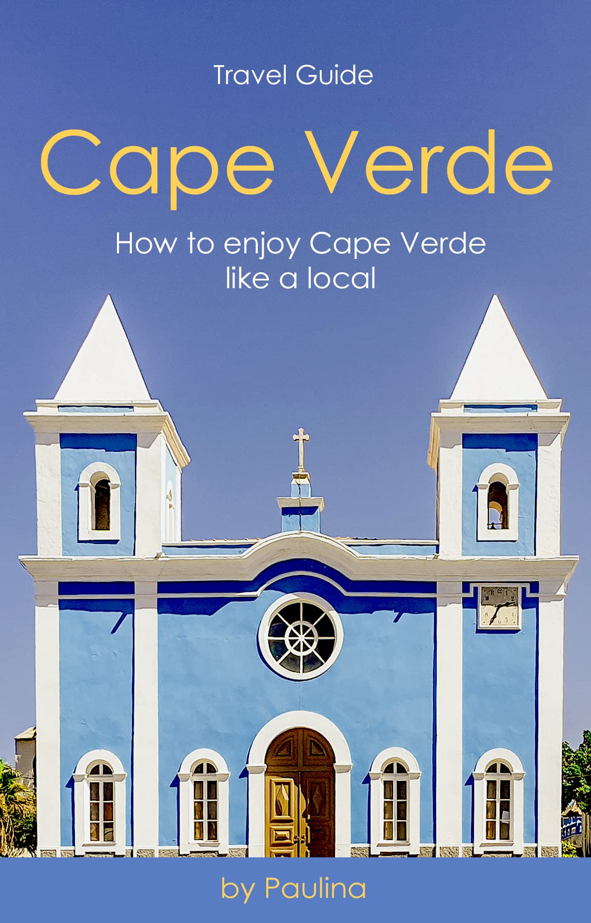 Ultimate Cape Verde Travel Guide: How to Enjoy Cape Verde Like a Local ...