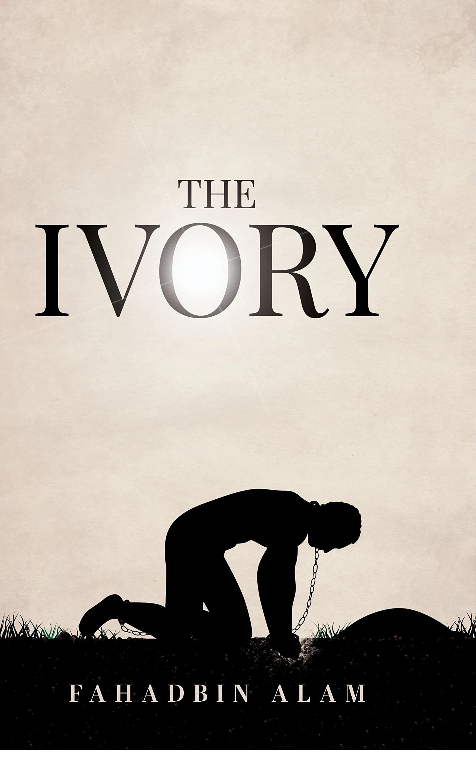 The Ivory by Fahadbin Alam | Goodreads