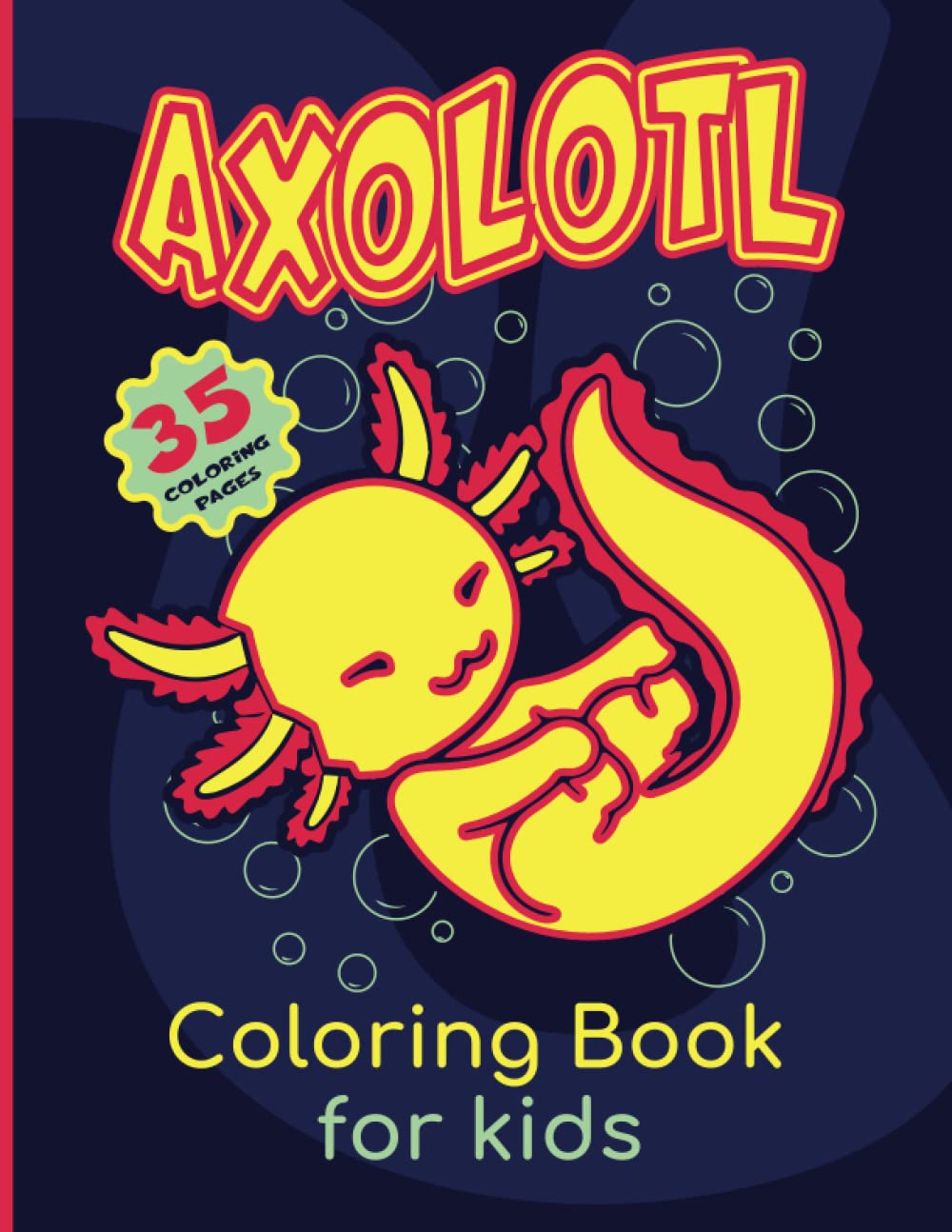 Axolotl Coloring Book For Kids: Cute Axolotl Coloring Book For Kids ...