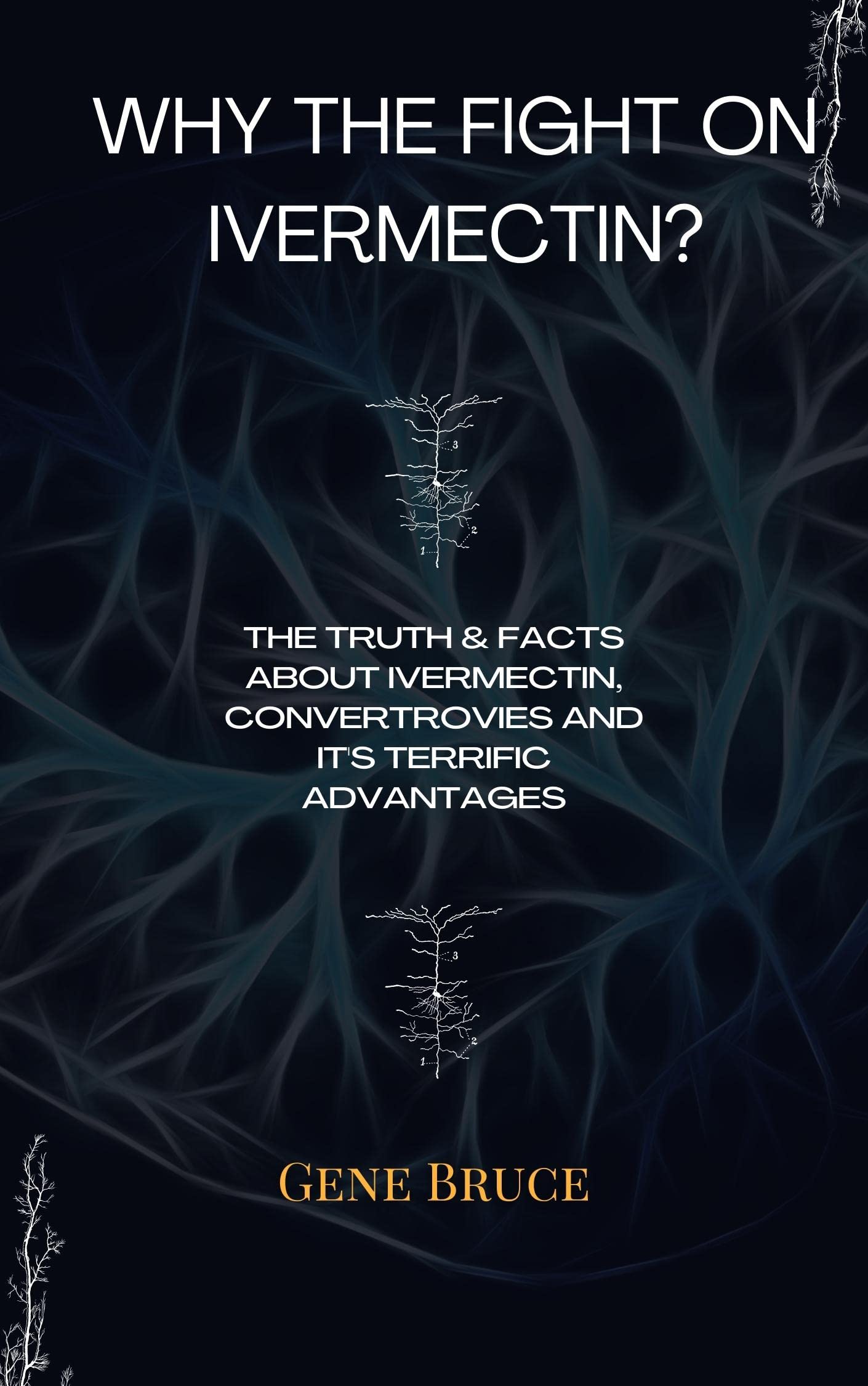 Why the Fight on Ivermectin?: The Truth & Facts about ivermectin ...