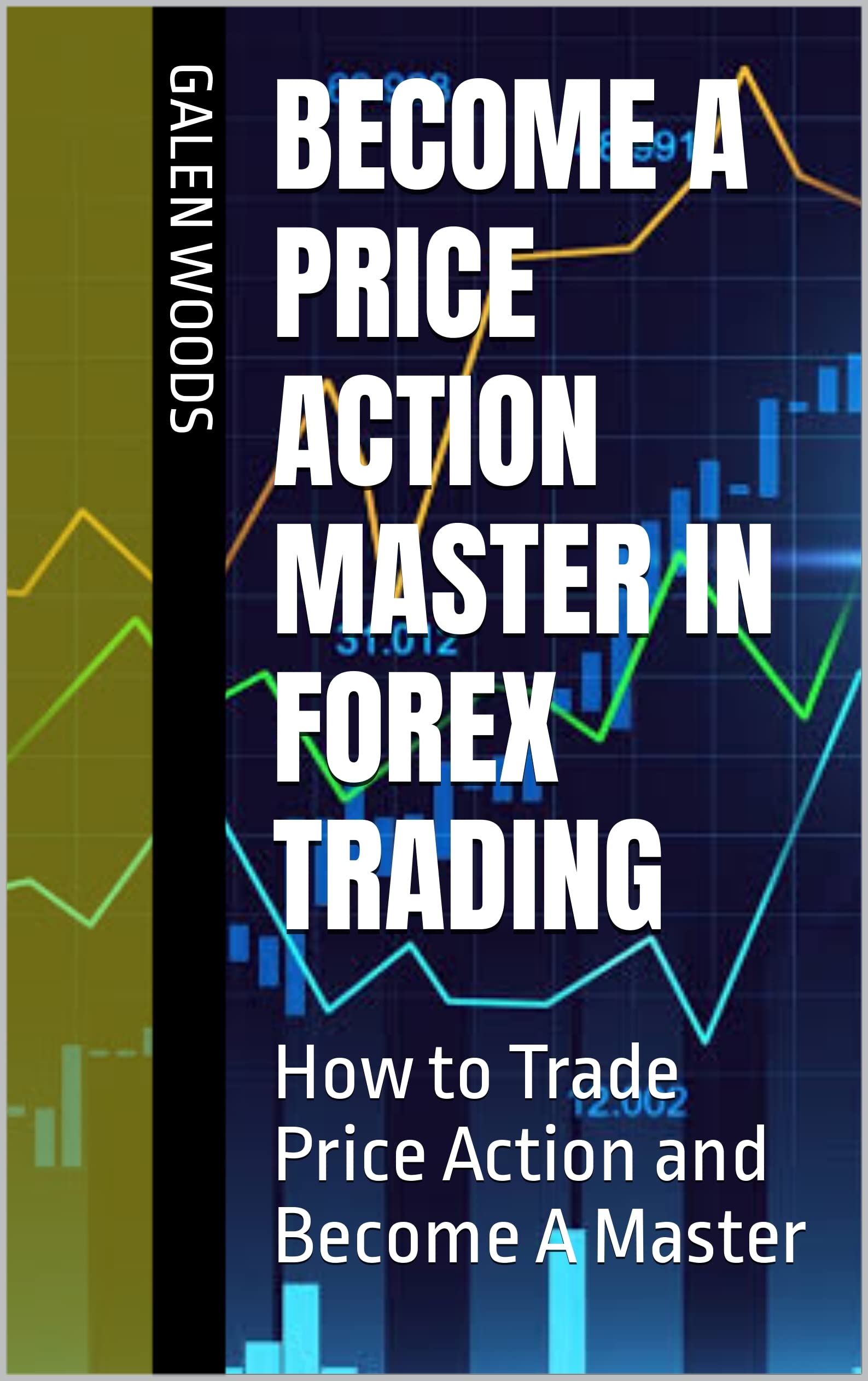 BECOME A PRICE ACTION MASTER IN FOREX TRADING: How to Trade Price ...