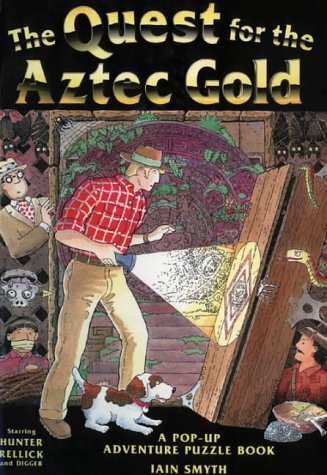Pop-Up Book : The Quest for the Aztec Gold by Iain Smythe, | Goodreads