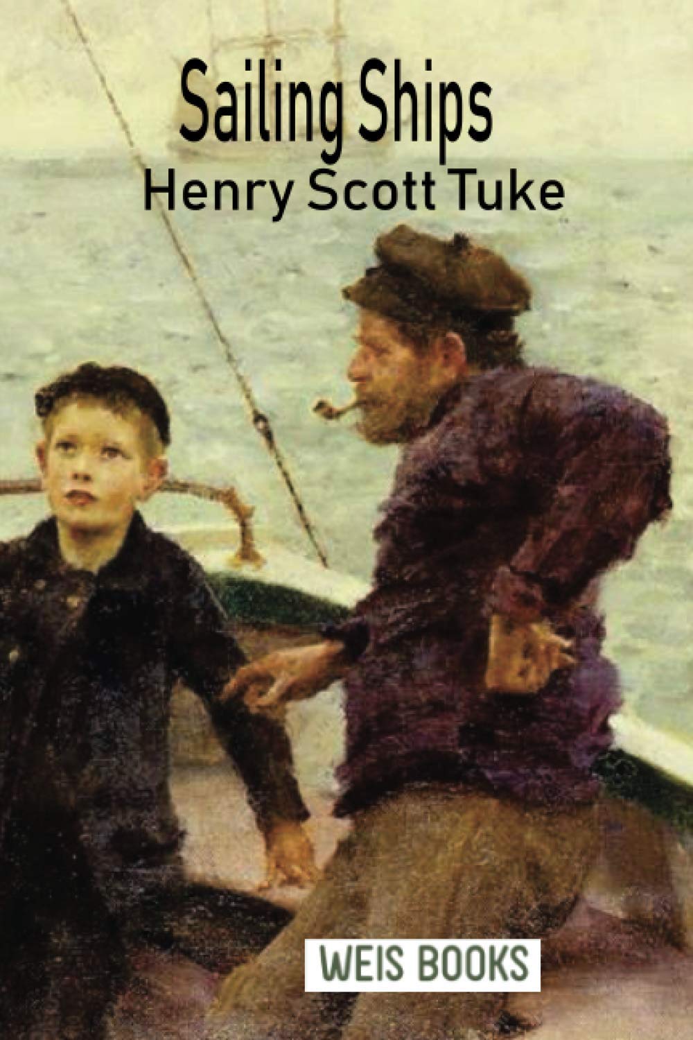Sailing Ships: Henry Scott Tuke by Weis Books | Goodreads