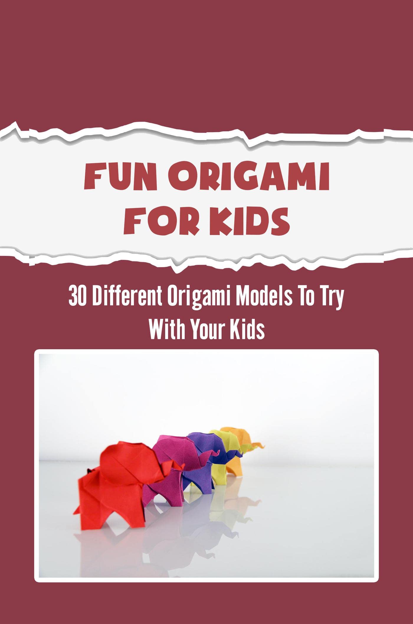 Fun Origami For Kids: 30 Different Origami Models To Try With Your Kids ...