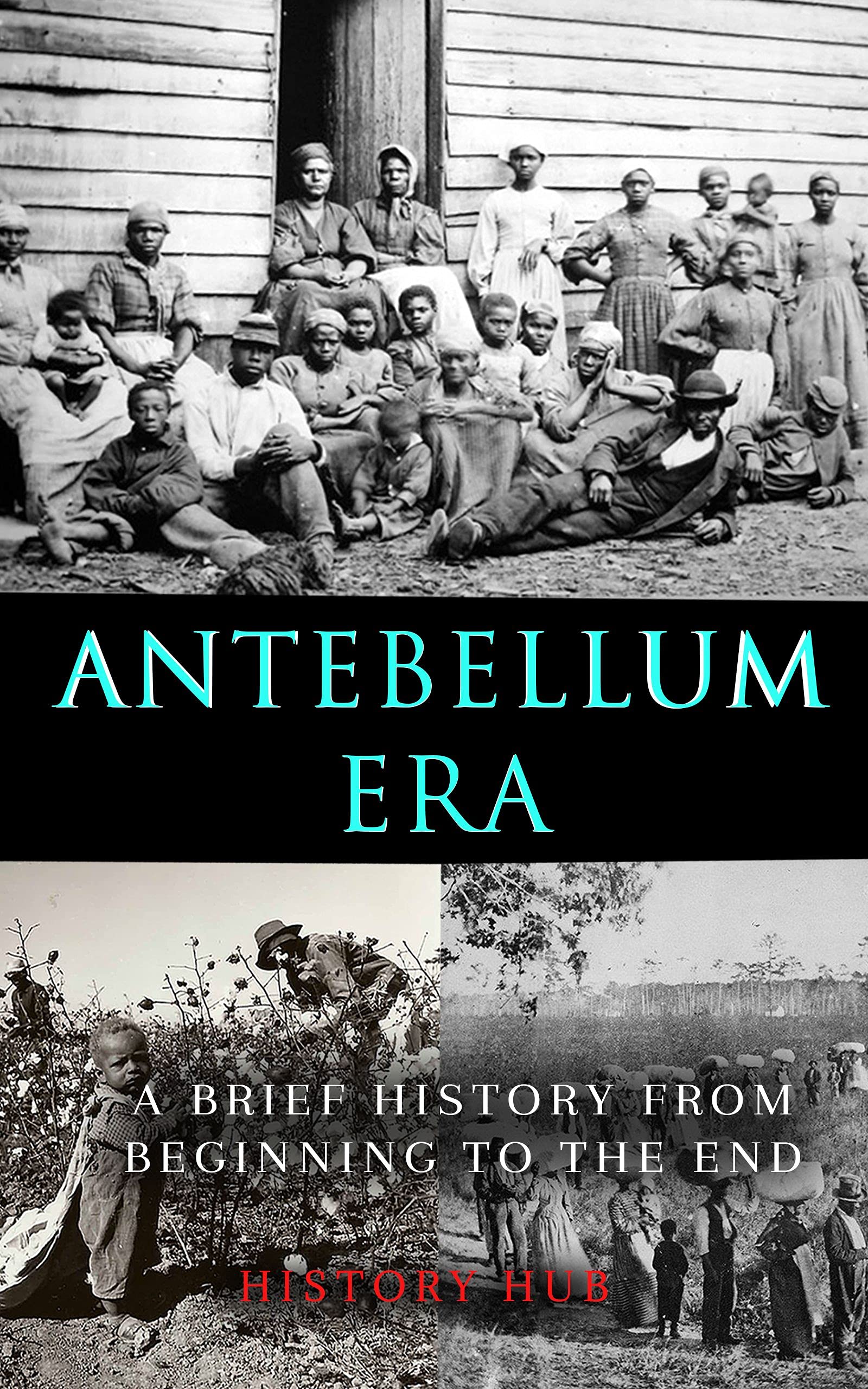 Antebellum Era: A Brief History from Beginning to the End by History ...
