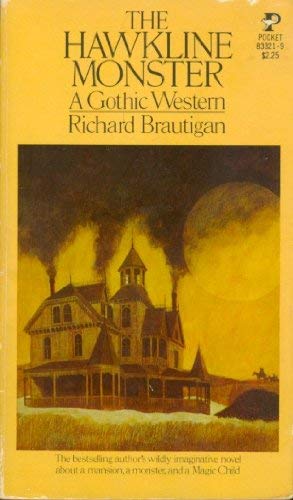 The Hawkline Monster: A Gothic Western by Richard Brautigan | Goodreads