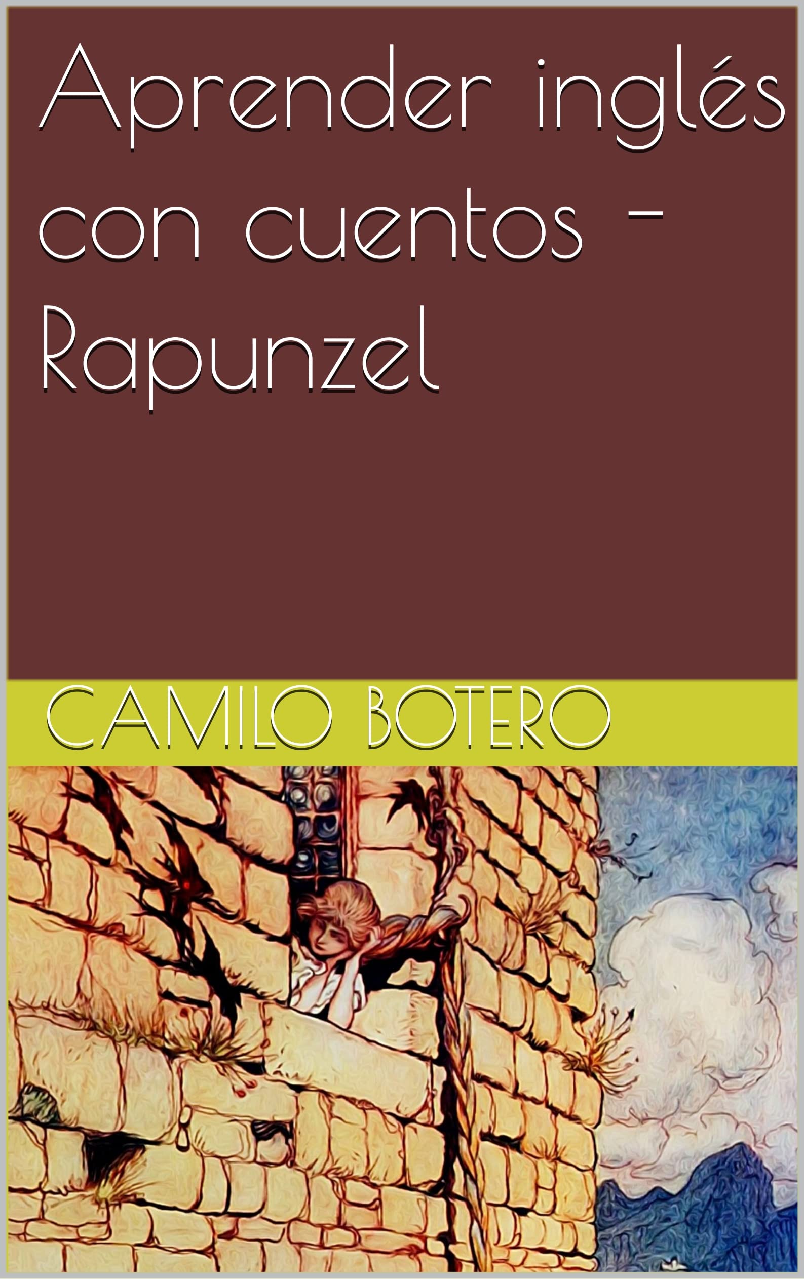 Aprender inglés con cuentos - Rapunzel by Camilo Botero | Goodreads