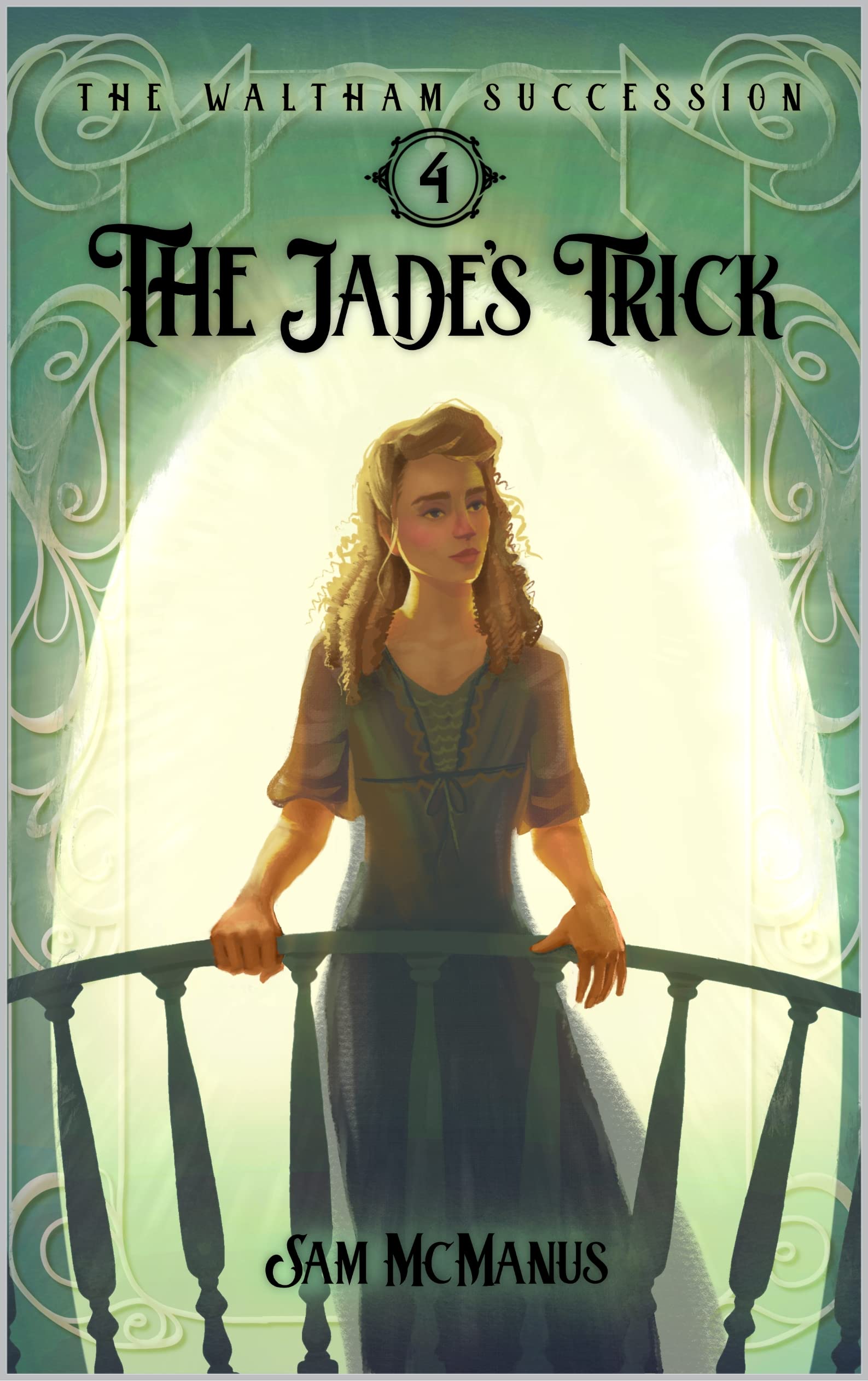 The Jade's Trick (The Waltham Succession Book 4) by Sam McManus | Goodreads