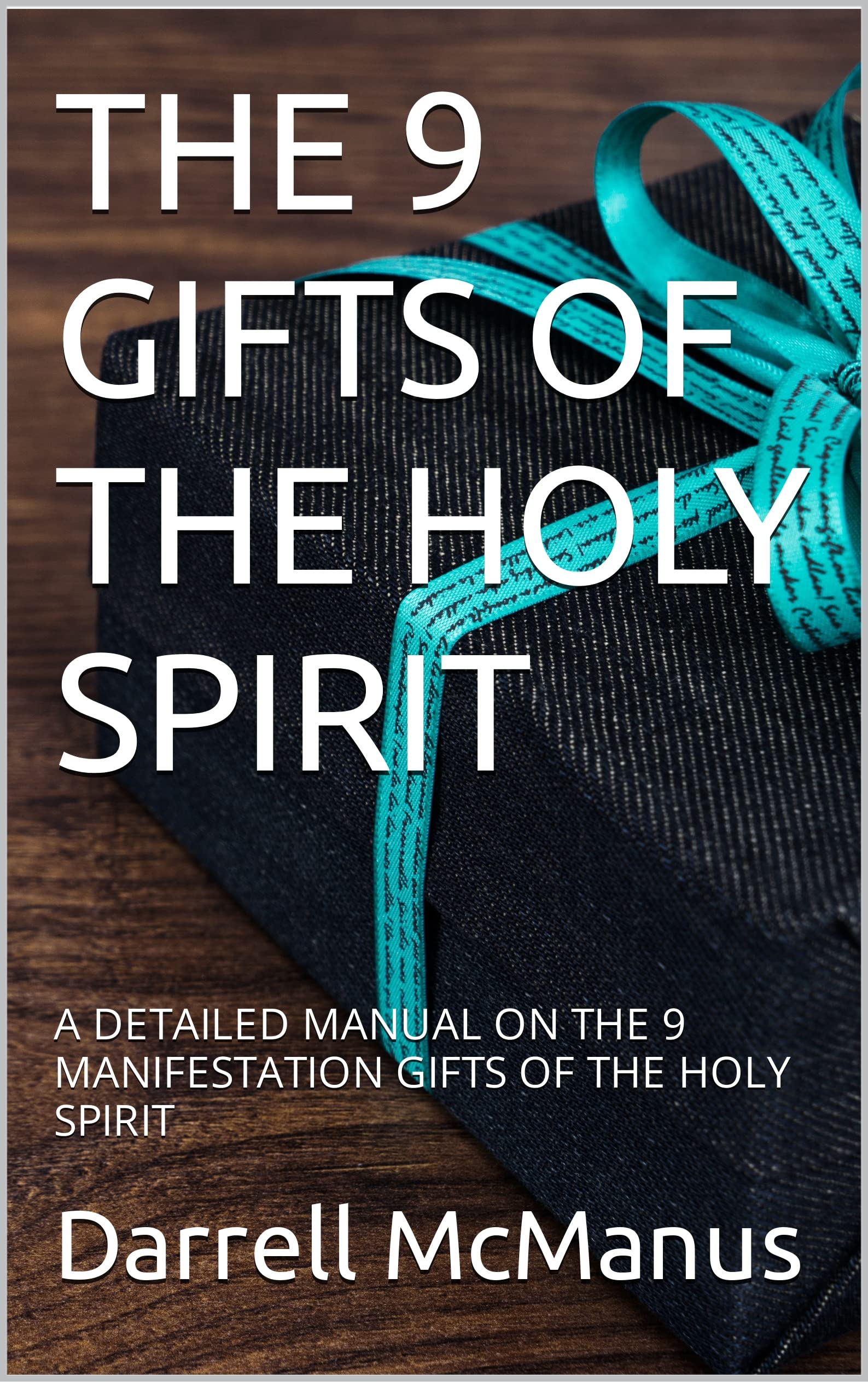 THE 9 GIFTS OF THE HOLY SPIRIT By Darrell McManus Goodreads