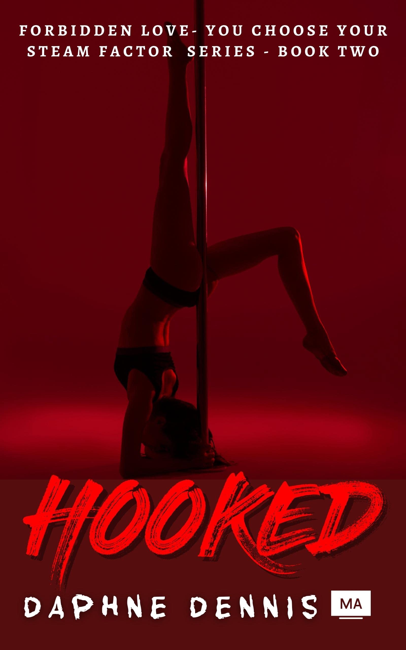 Hooked: A Forbidden Love, You Choose Your Steam Factor series, Book 2 by Daphne Dennis | Goodreads