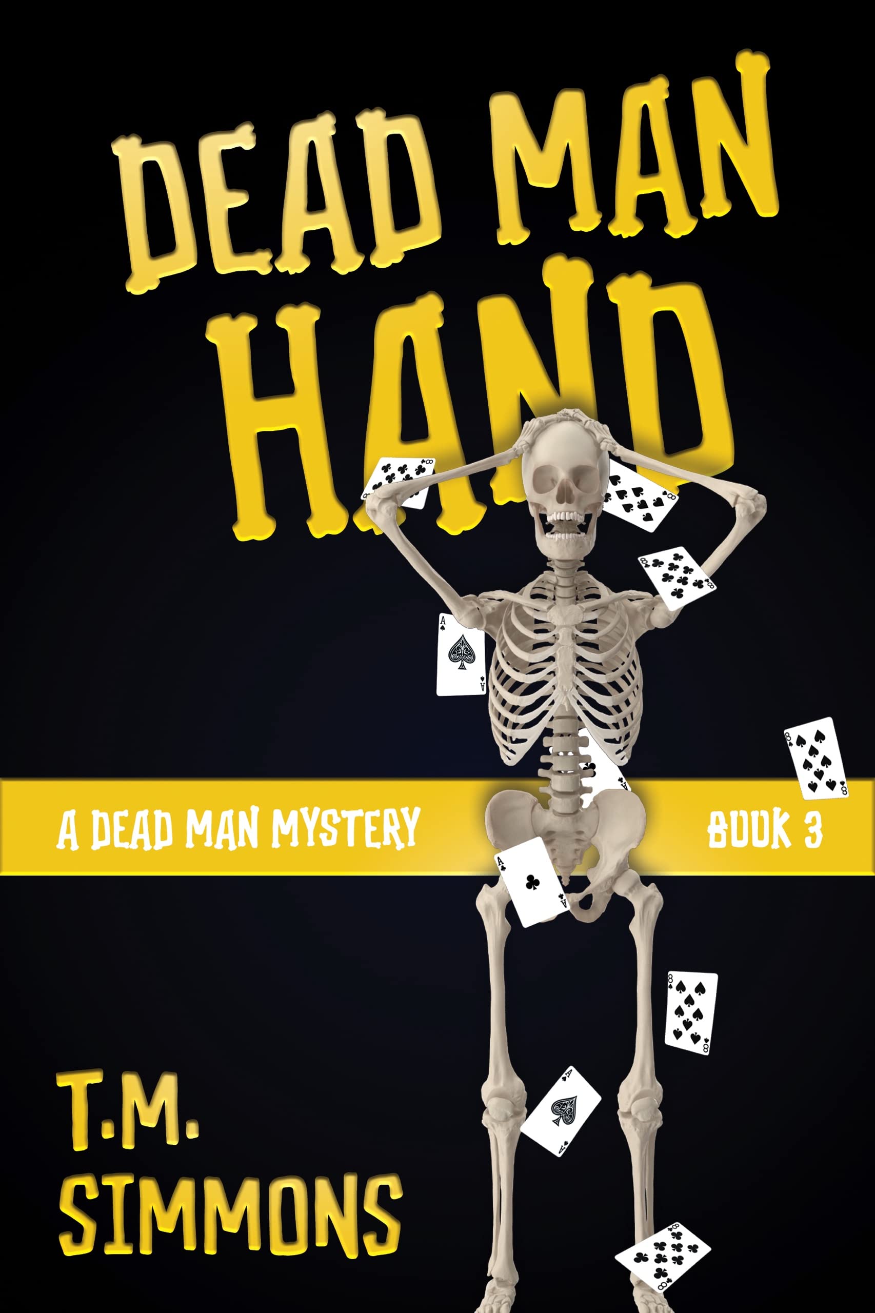 Dead Man Hand (A Dead Man Mystery, Book 3) by T.M. Simmons | Goodreads