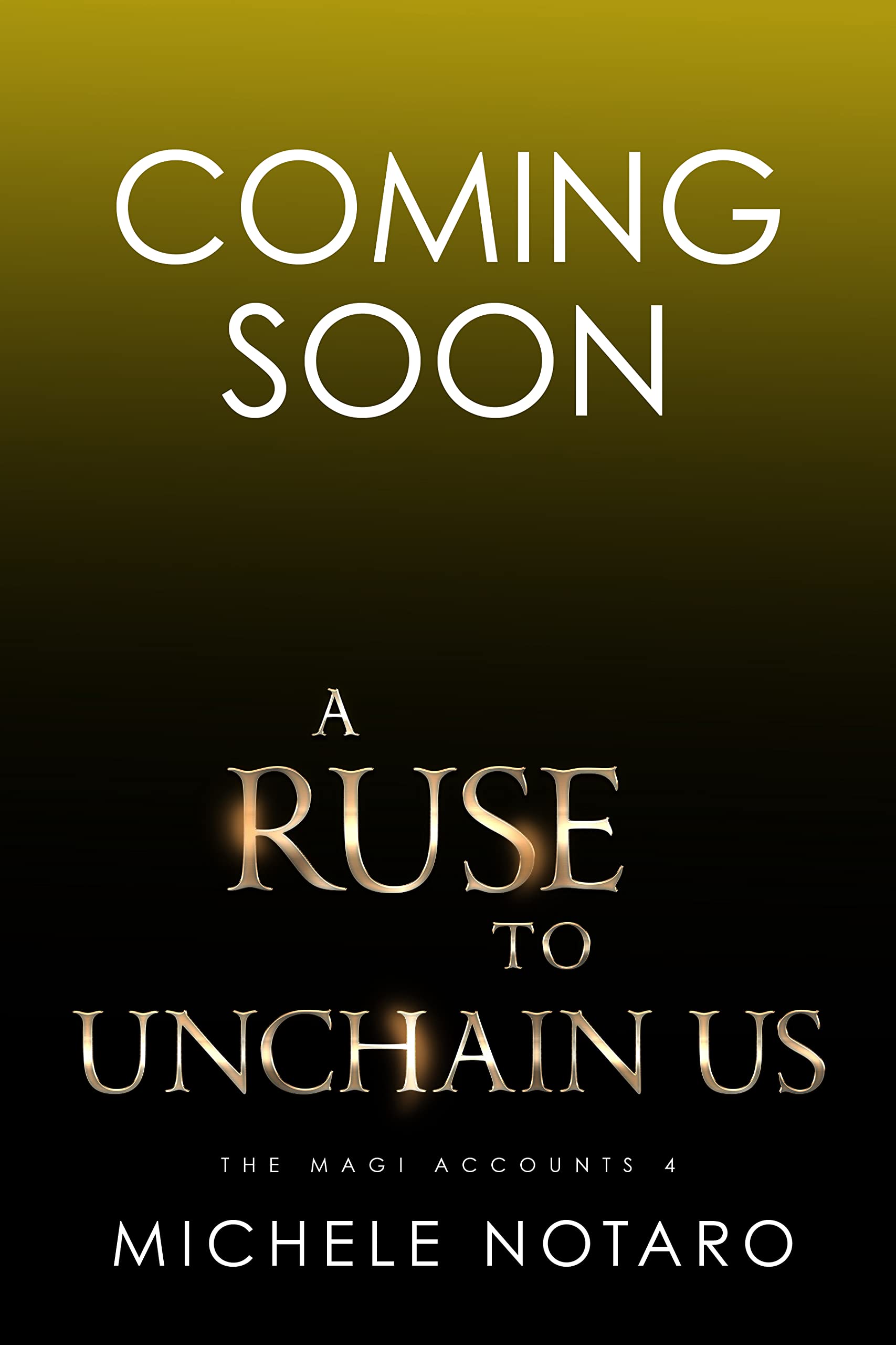 A Ruse to Unchain Us (The Magi Accounts #4) by Michele Notaro | Goodreads