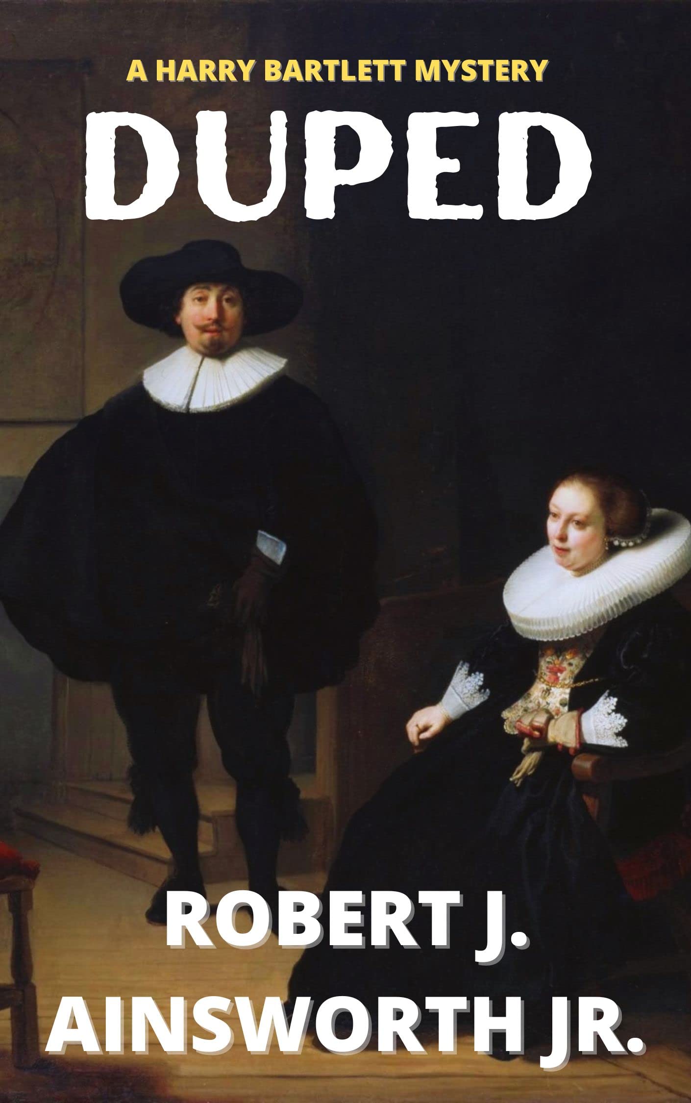 DUPED: A HARRY BARTLETT MYSTERY by ROBERT J. AINSWORTH JR. | Goodreads