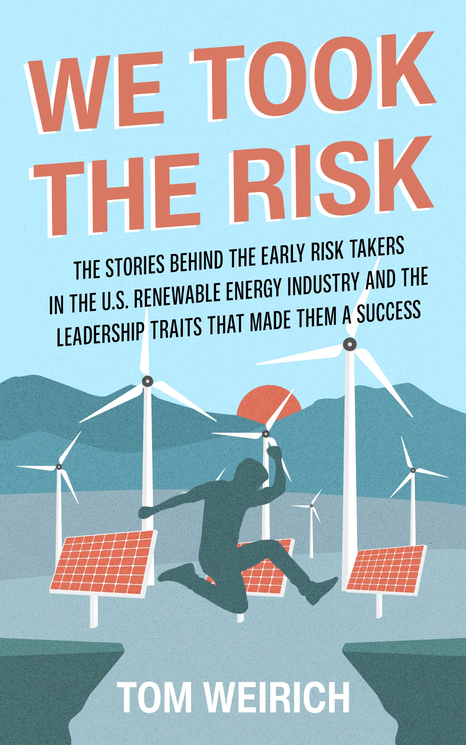 We Took the Risk: The Stories Behind the Early Risk Takers in the U.S ...