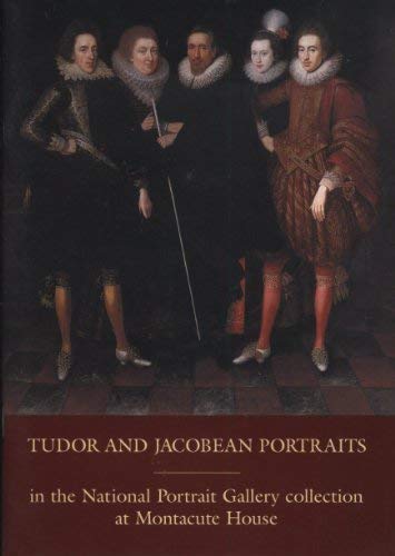 Tudor and Jacobean Portraits in the National Portrait Gallery ...