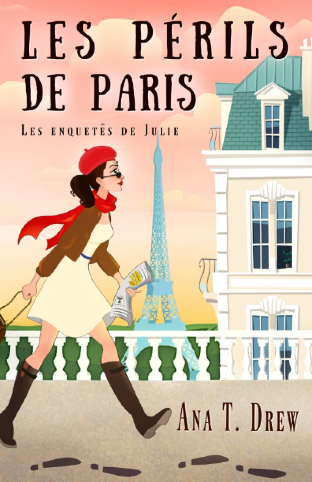 Les périls de Paris: un cosy crime (Les enquêtes de Julie) by Ana T ...