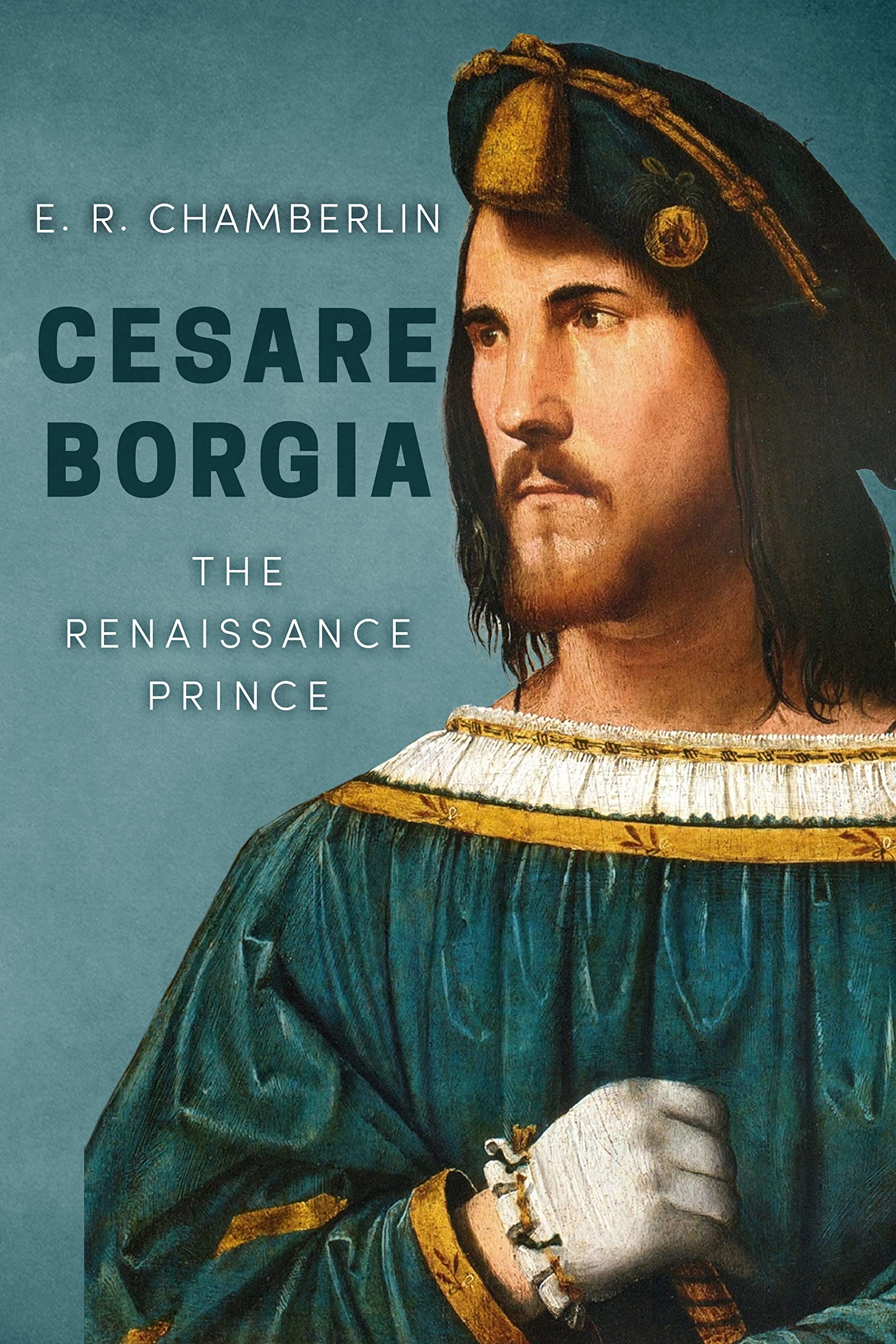 Cesare Borgia by E.R. Chamberlin | Goodreads