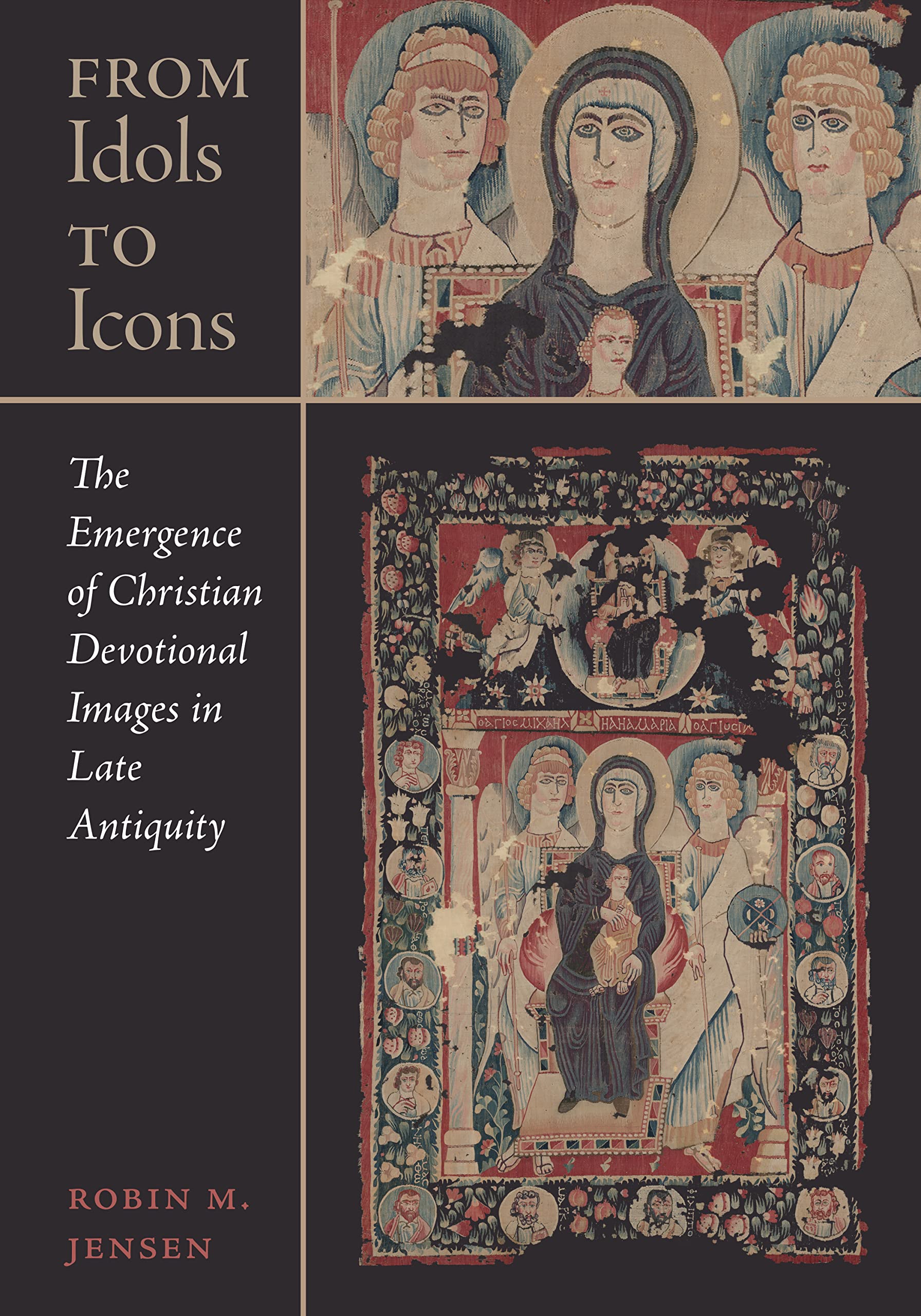 From Idols to Icons: The Emergence of Christian Devotional Images in ...