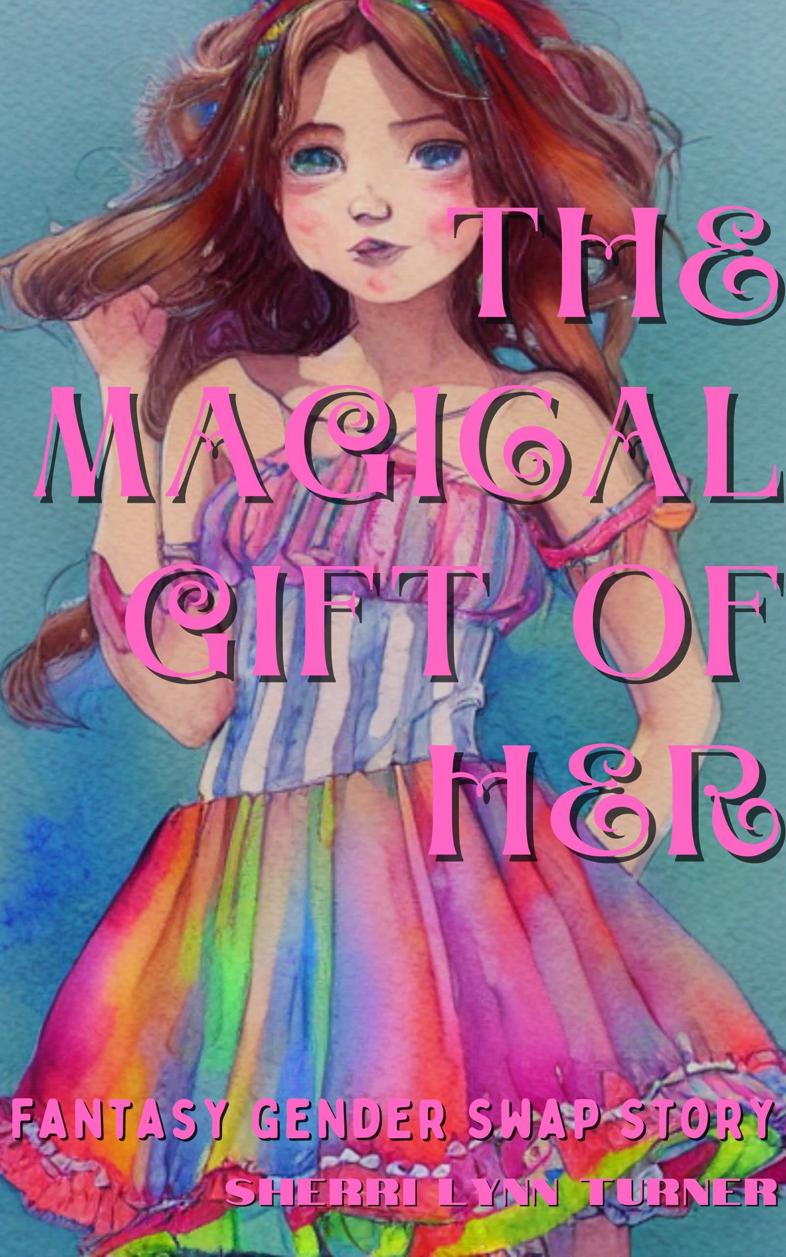 The Magical Gift of Her (Fantasy Gender Swap Story) by Sherri Lynn ...