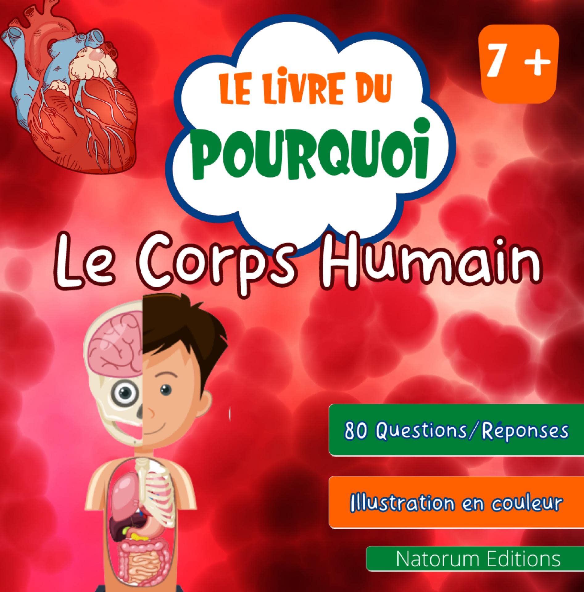 Le Livre du Pourquoi - Le Corps Humain: 80 questions-réponses avec ...