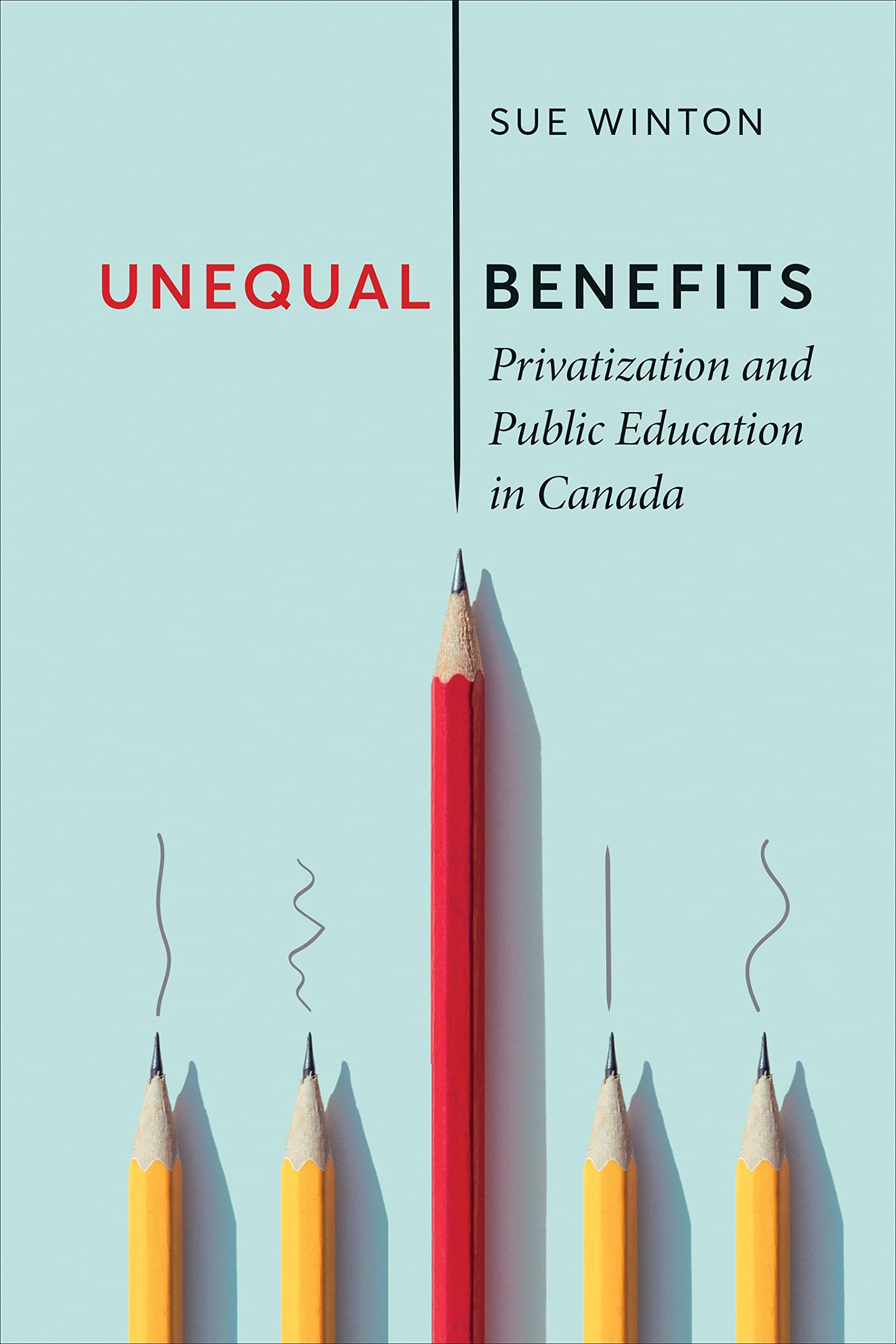 Unequal Benefits: Privatization and Public Education in Canada by Sue ...
