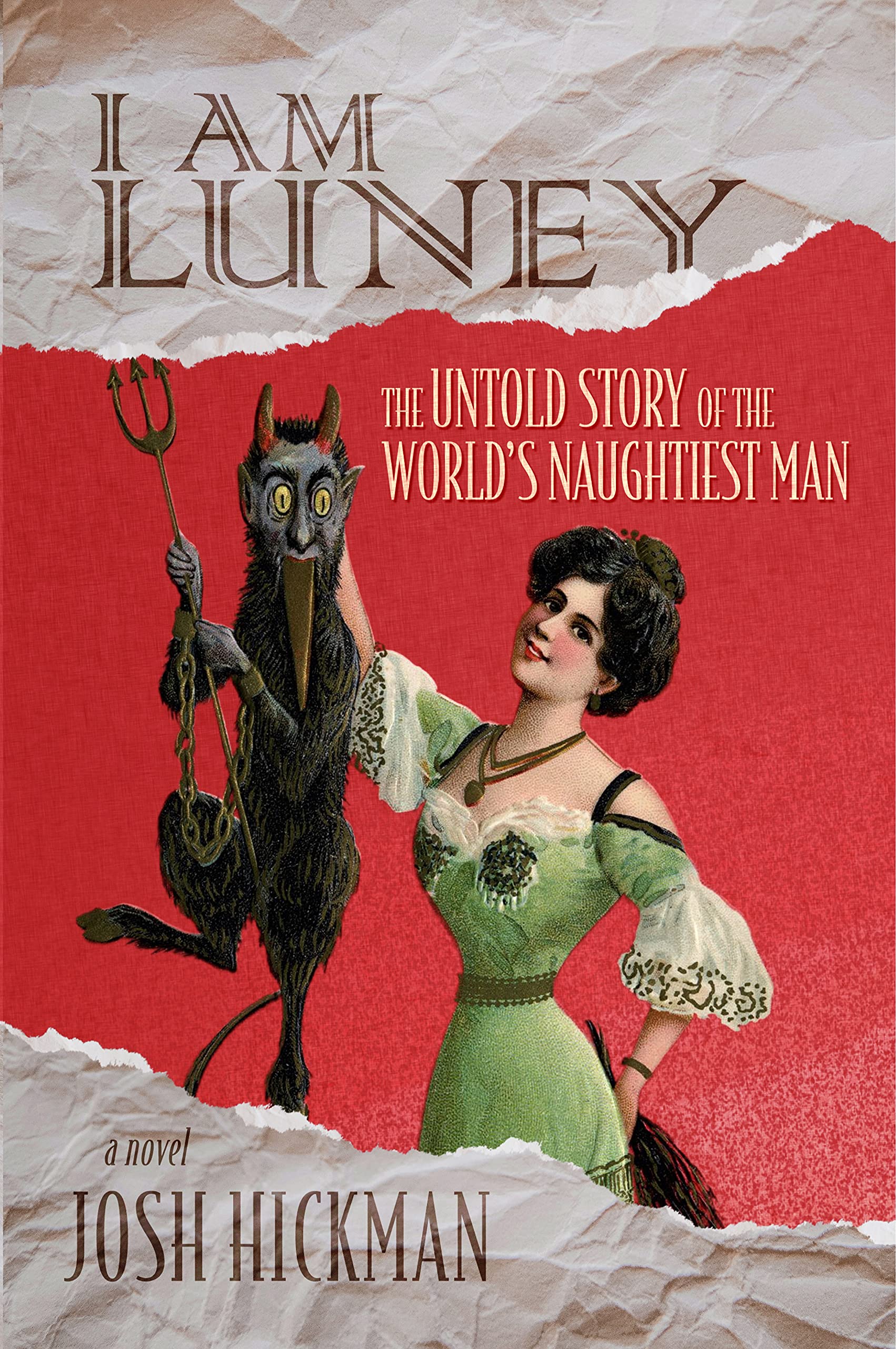 I Am Luney: The Untold Story Of The World’s Naughtiest Man: An ...