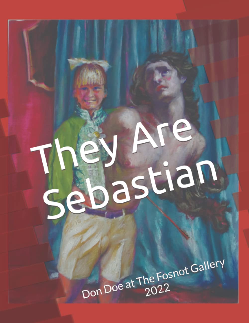 They Are Sebastian: Don Doe at The Fosnot Gallery 2022 by Catherine ...