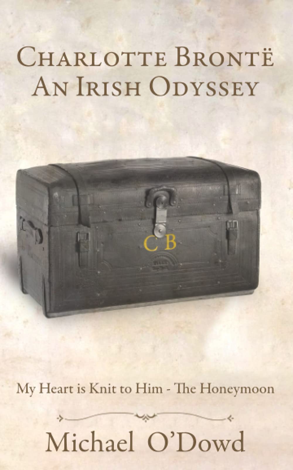Charlotte Brontë An Irish Odyssey by Michael O’Dowd | Goodreads