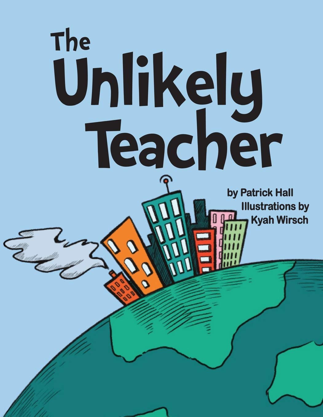 The Unlikely Teacher by Patrick Hall | Goodreads