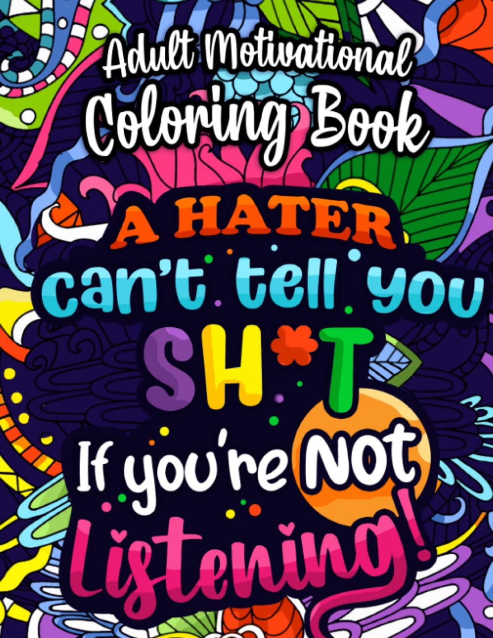 Cursing Coloring Book For Adults: Motivational Coloring Book: A Hater ...